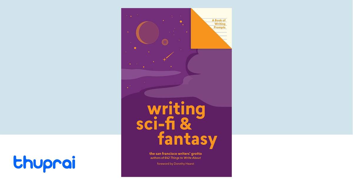 Writing Sci-Fi and Fantasy (Lit Starts) by San Francisco San Francisco ...