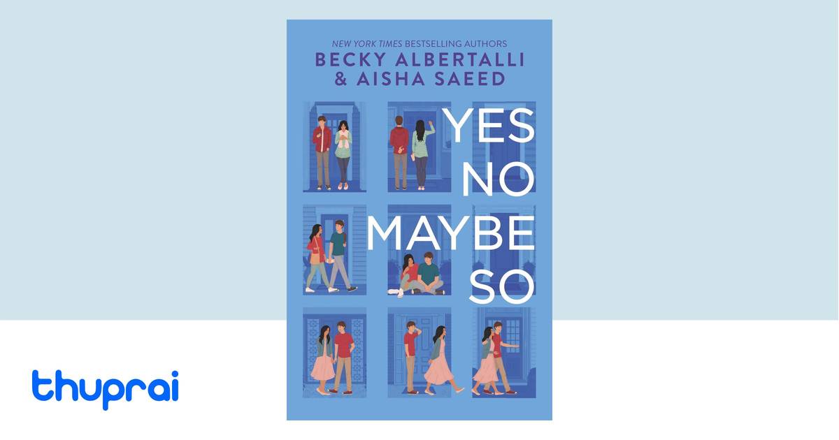 Yes No Maybe So by Becky Albertalli, Aisha Saeed - Buy in Nepal | Thuprai