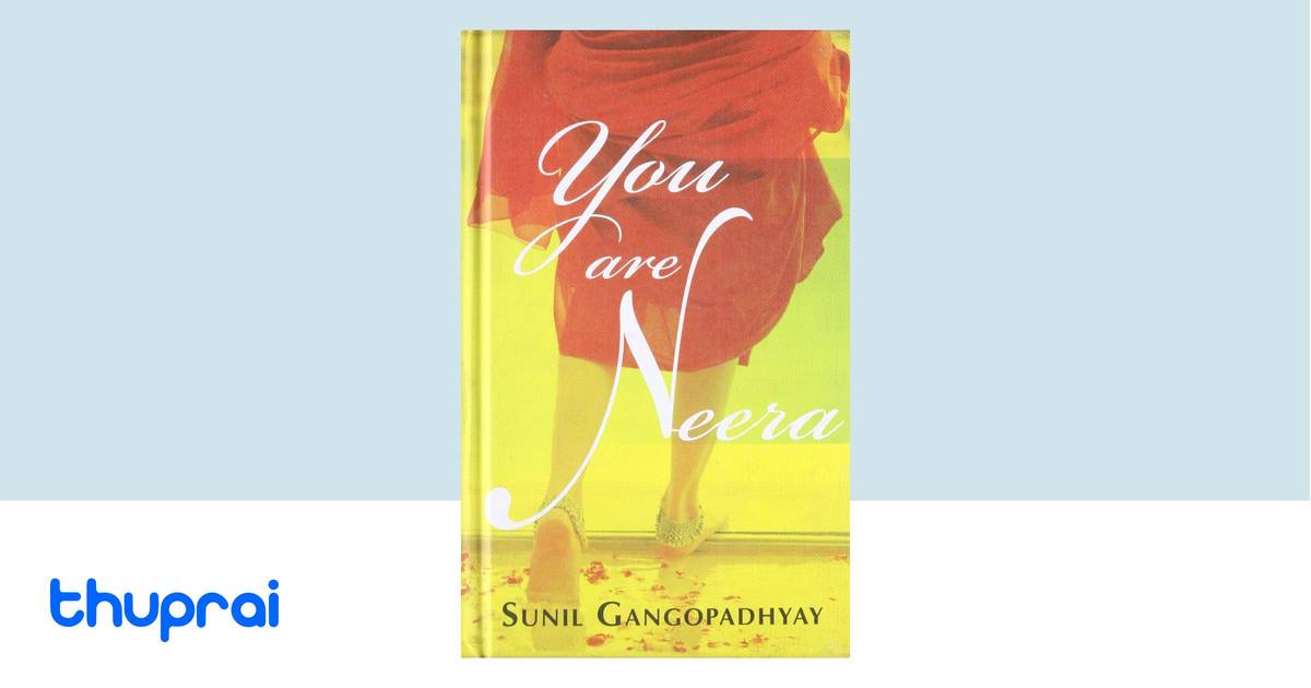 You are Neera (English and Bengali Edition) by Sunil Gangopadhyay - Buy ...