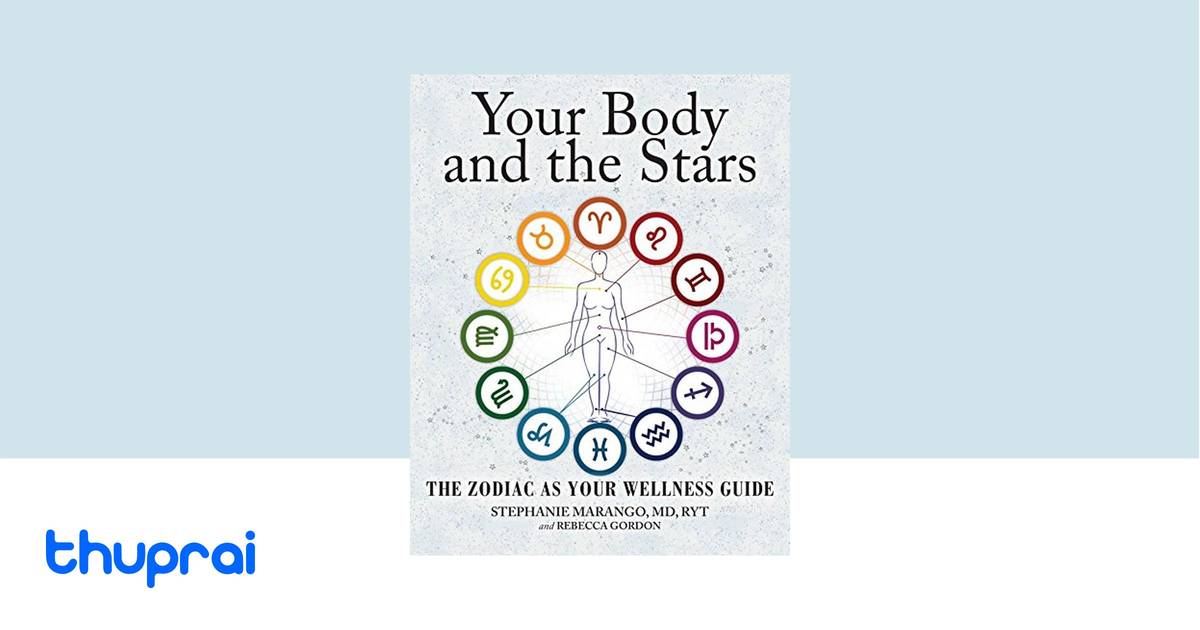 Your Body and the Stars: The Zodiac As Your Wellness Guide by M.D ...