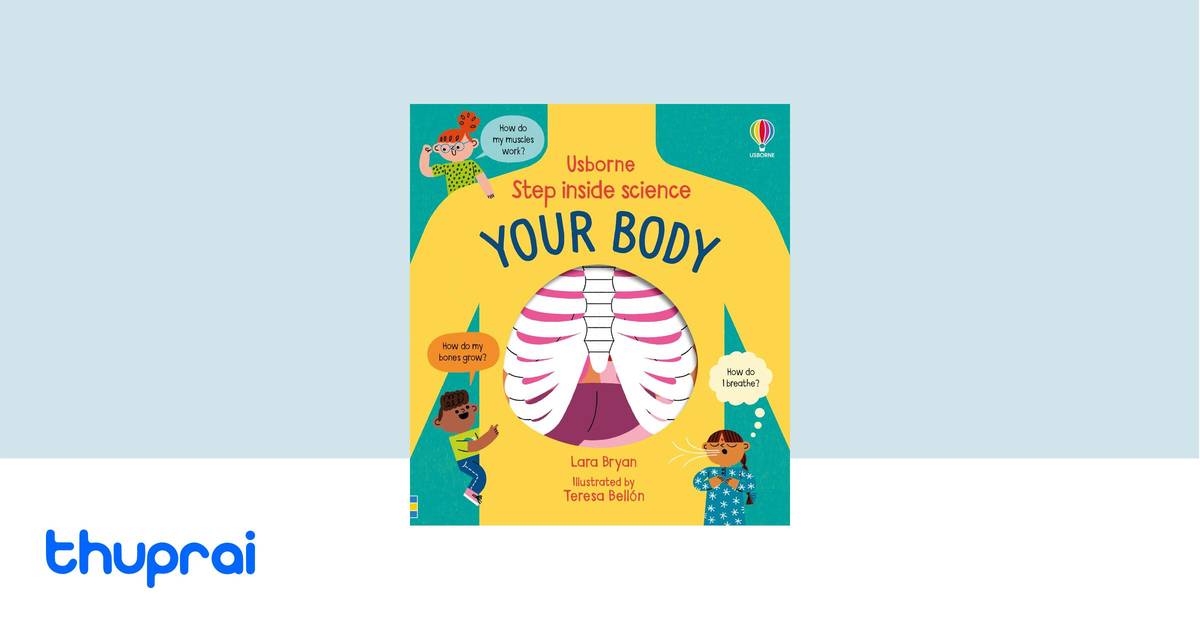 Your Body - Step Inside Science by Lara Bryan - Buy in Nepal | Thuprai