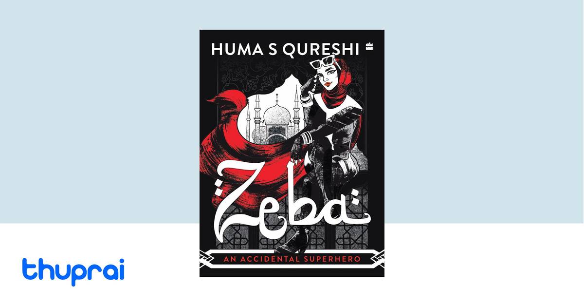 Buy Zeba: An Accidental Superhero in Nepal | Thuprai Buy Zeba: An Accidental Superhero in Nepal | Thuprai