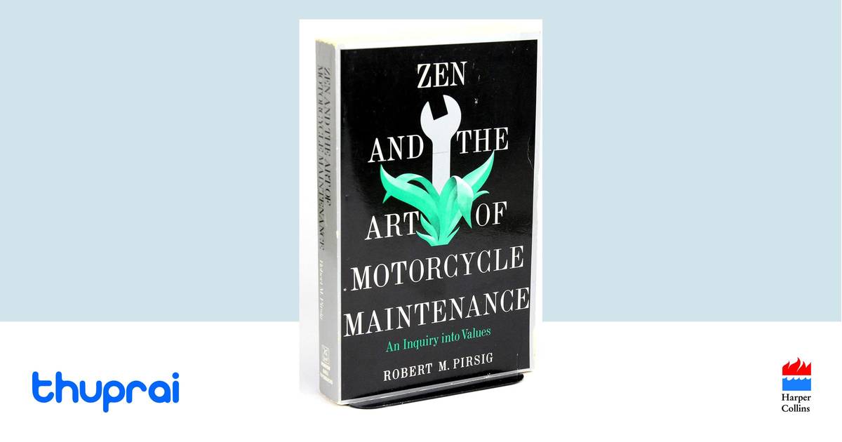 Zen and the Art of Motorcycle Maintenance by Robert M. Pirsig - Buy in ...