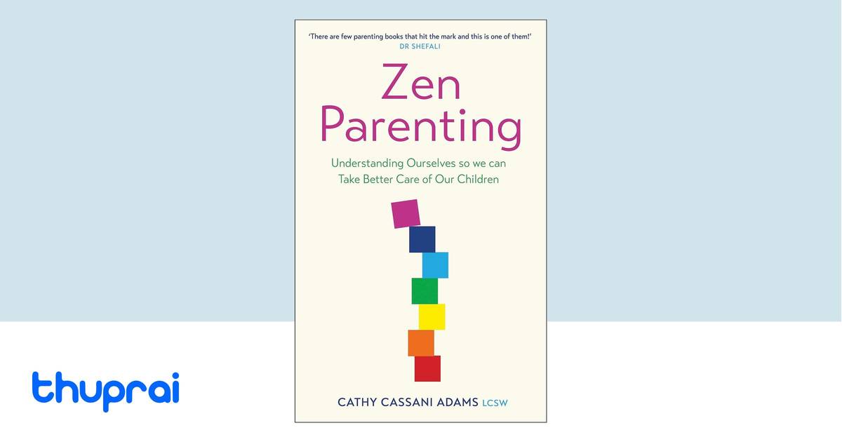 Zen Parenting by Cathy Cassani Adams - Buy in Nepal | Thuprai