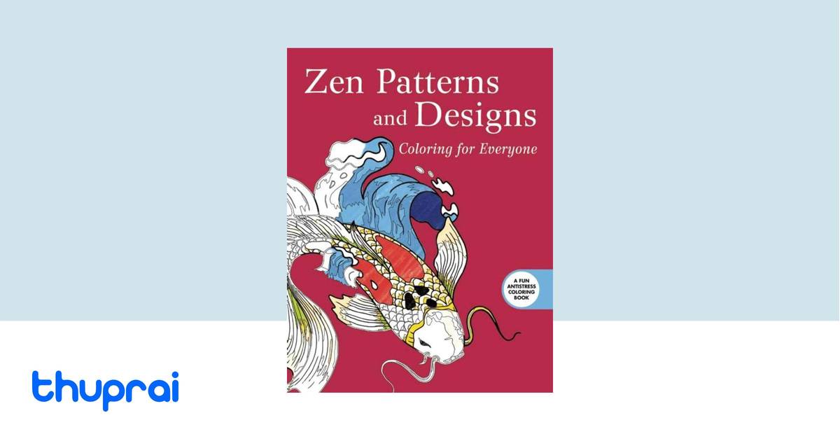 Buy Zen Patterns and Designs: Coloring for Everyone in Nepal | Thuprai