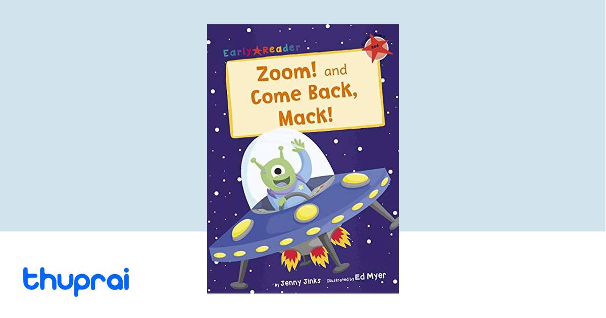 Zoom and Come Back, Mack (Early Reader) by Jenny Jinks - Buy in Nepal ...
