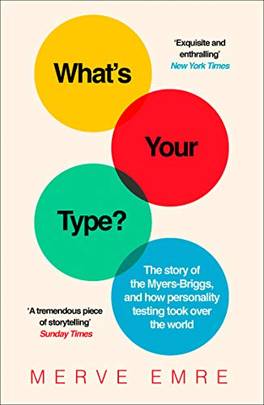 Buy What's Your Type?: The Story of the Myers-Briggs, and How ...
