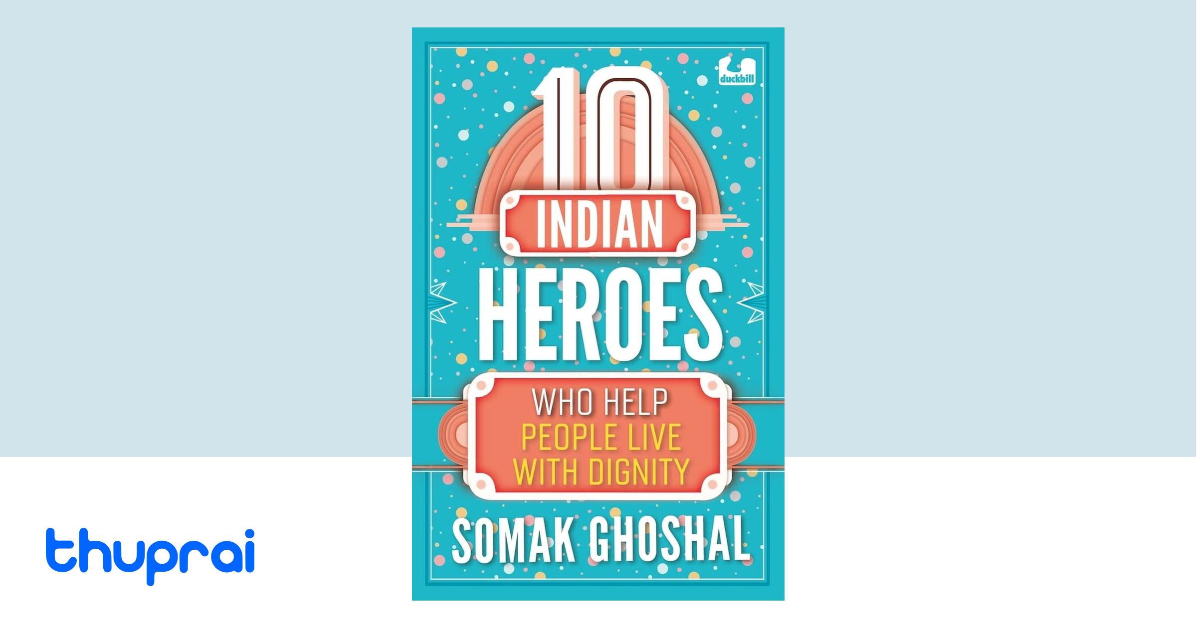 Buy 10 Indian Heroes Who Help People Live with Dignity in Nepal | Thuprai