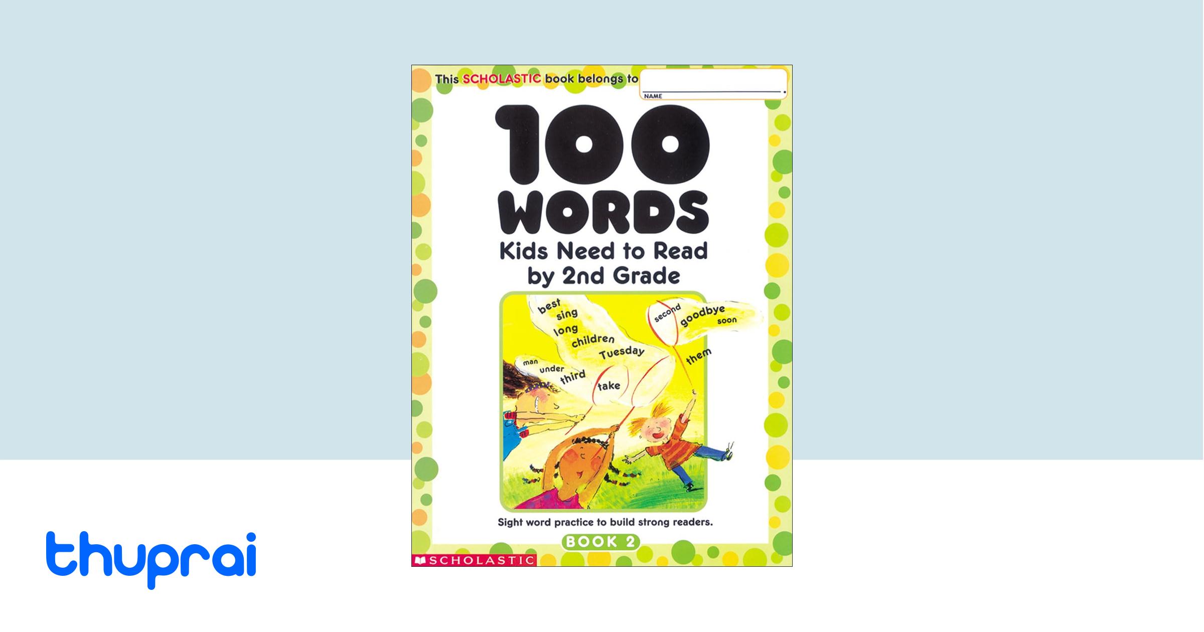 Buy 100 Words Kids Need To Read By 2nd Grade: Sight Word Practice to ...