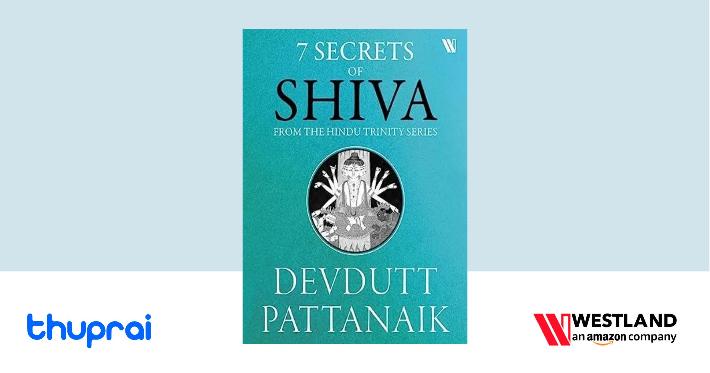 7 Secrets of Shiva - Devdutt Pattanaik | Thuprai