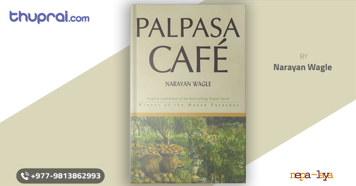 Palpasa Cafe (English) - Narayan Wagle | Thuprai