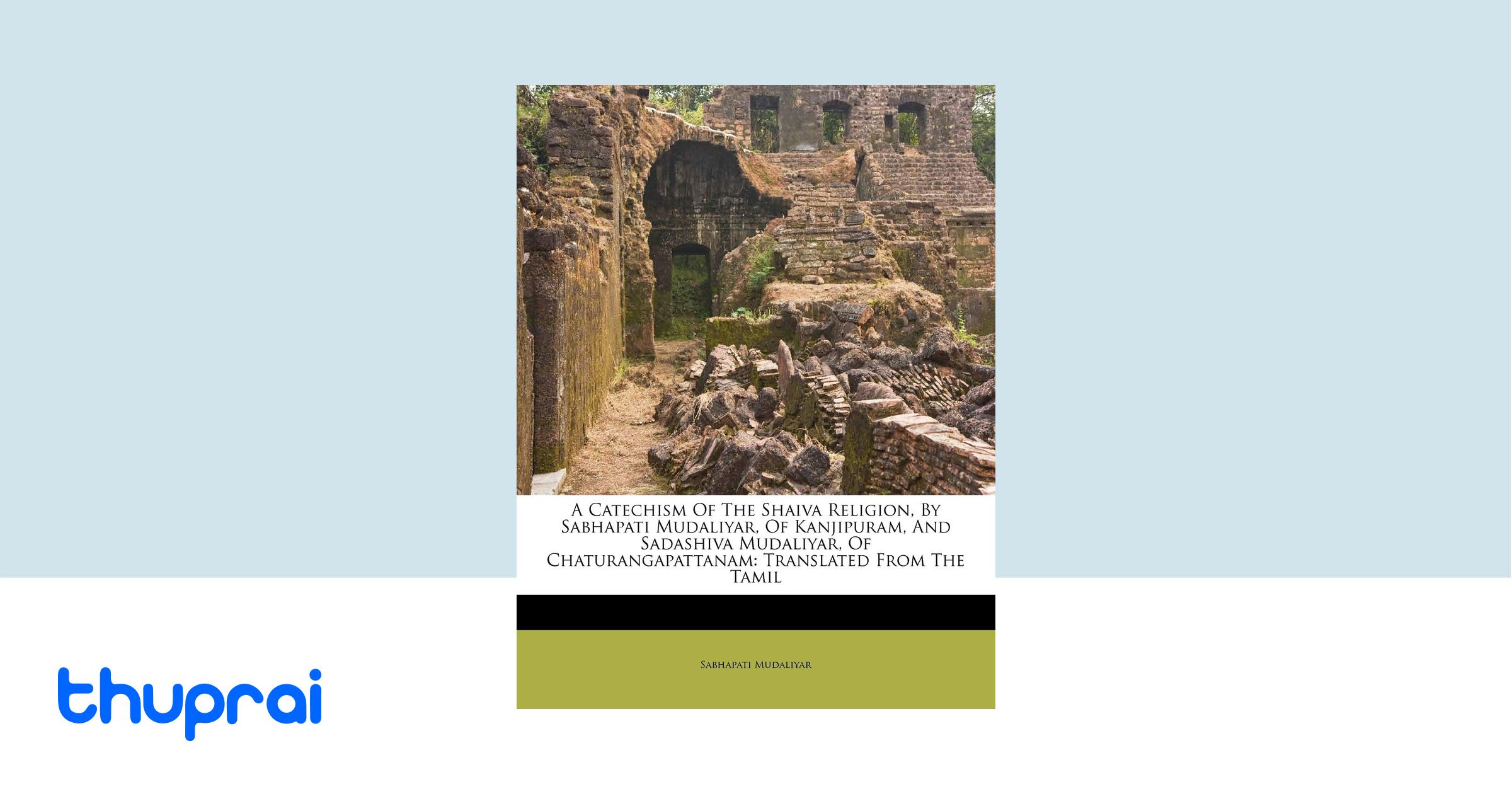 Buy A Catechism of the Shaiva Religion, by Sabhapati Mudaliyar, of ...