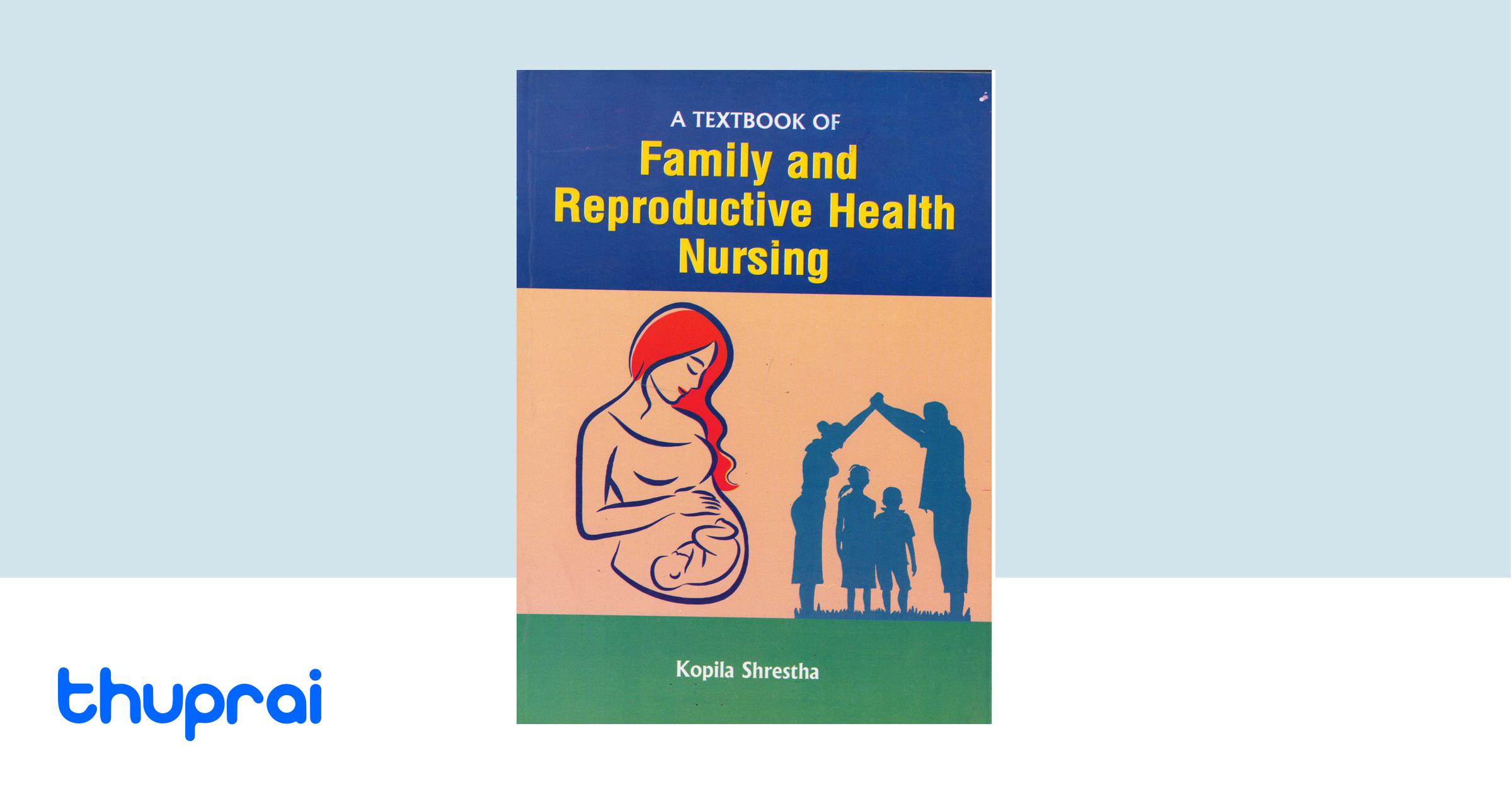 A Textbook Of Family And Reproductive Health Nursing - Kopila Shrestha ...