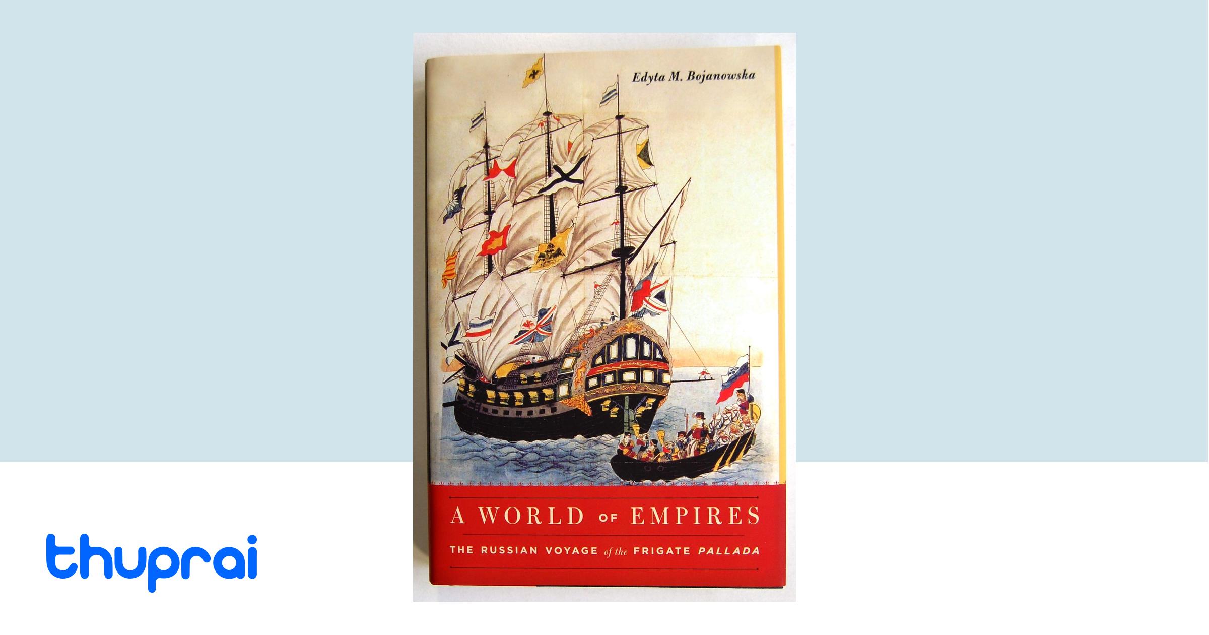 Buy A World of Empires: The Russian Voyage of the Frigate Pallada in ...