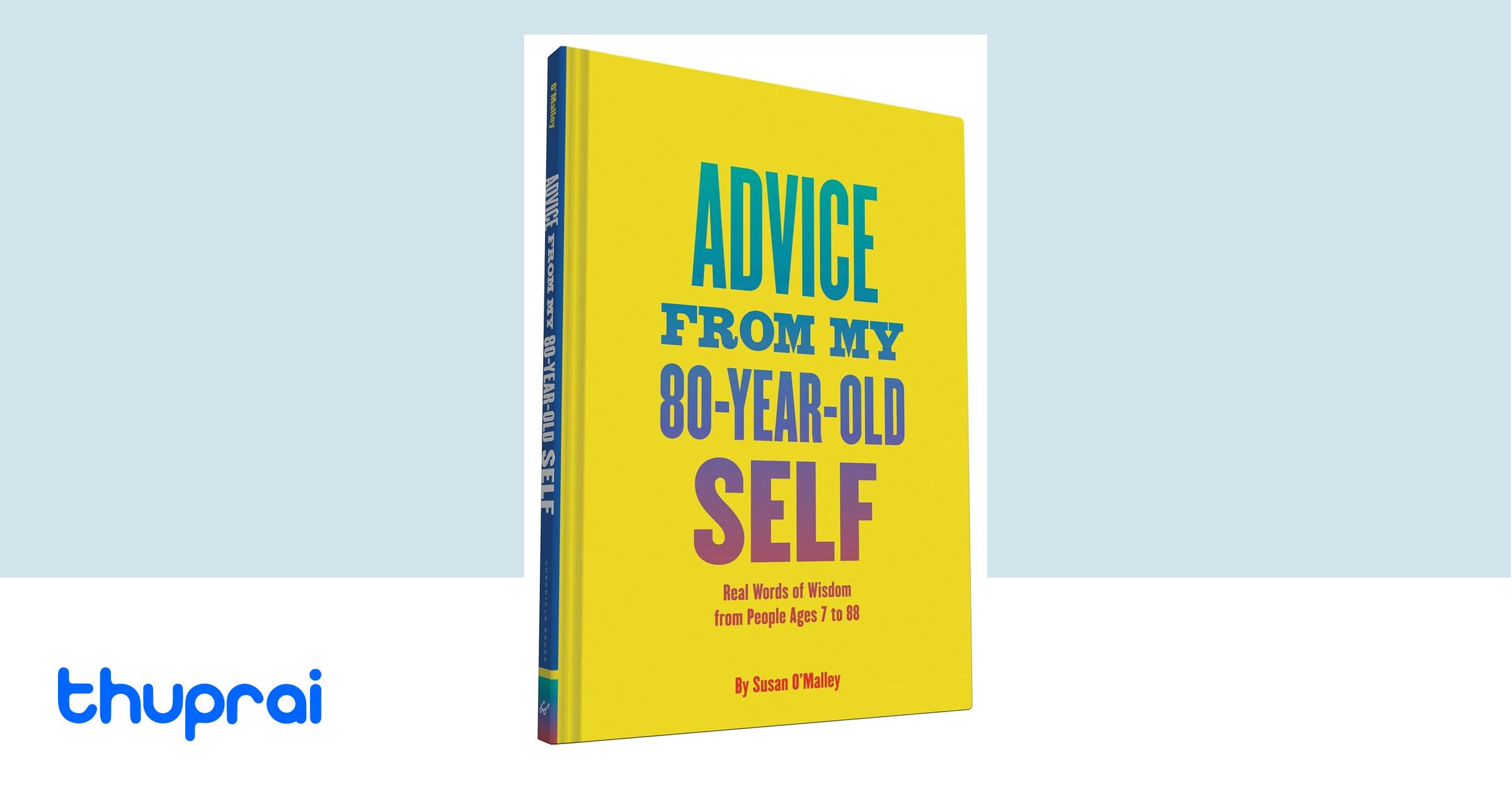Buy Advice From My 80 Year Old Self In Nepal Thuprai