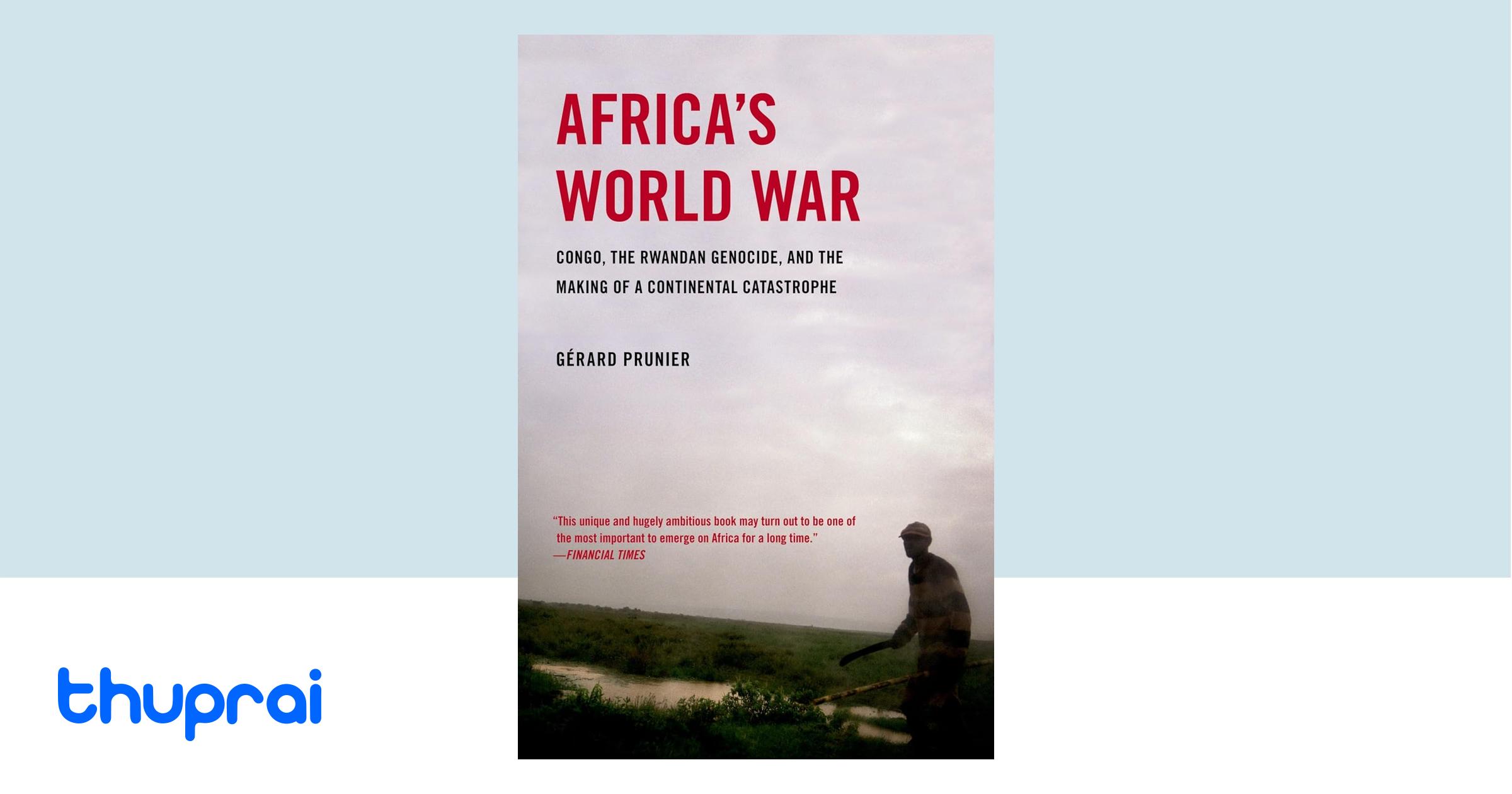 Buy Africa's World War:Congo, the Rwandan Genocide, and the Making of a ...