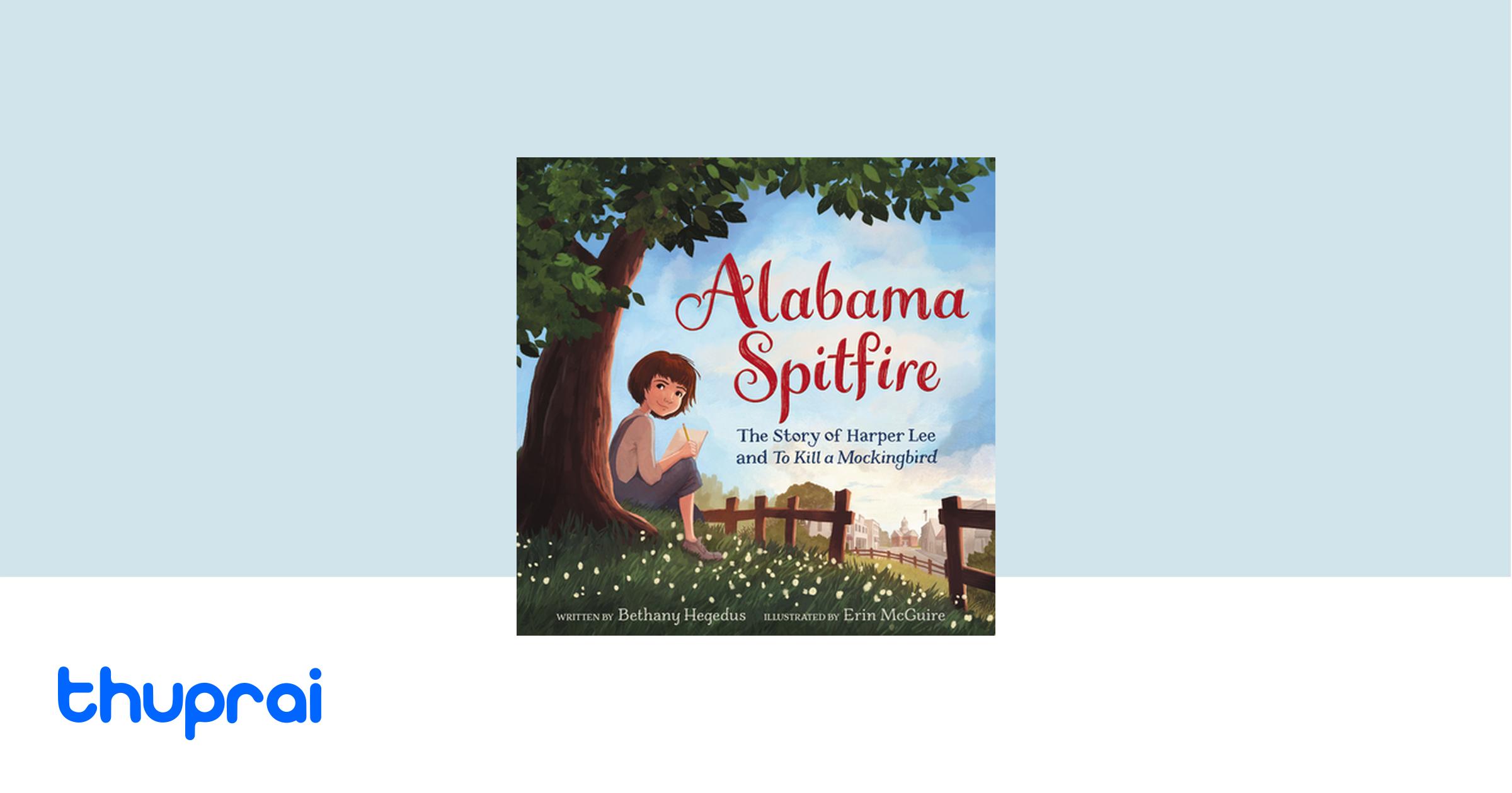 Buy Alabama Spitfire: The Story of Harper Lee and to Kill a Mockingbird ...