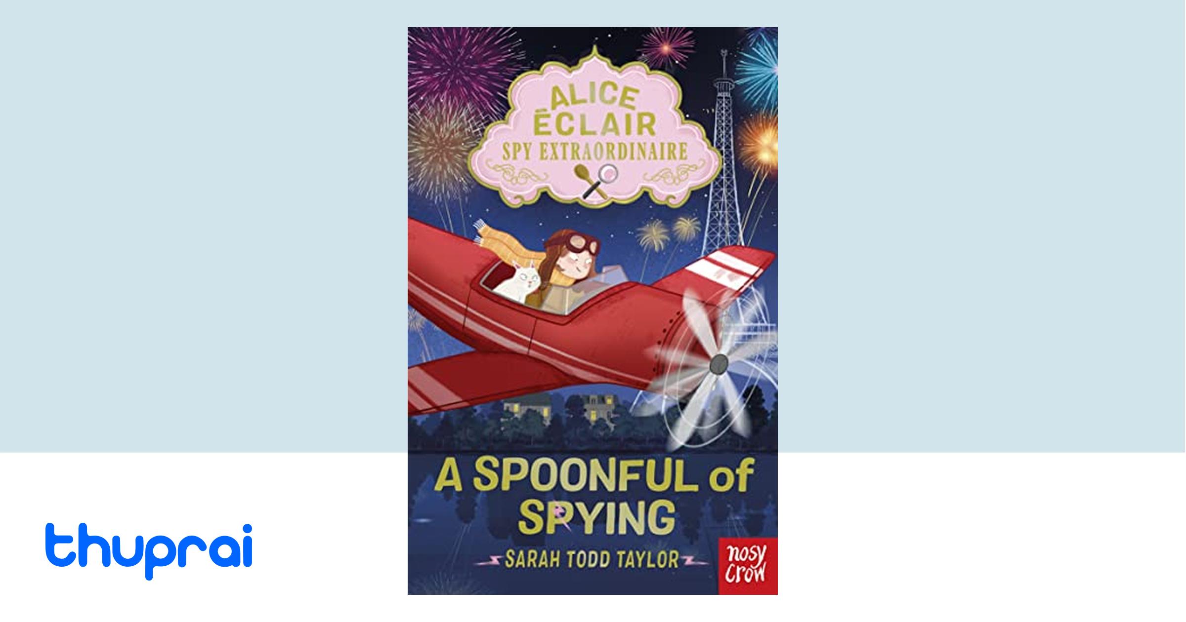 Buy Alice Eclair, Spy Extraordinaire! a Spoonful of Spying in Nepal ...