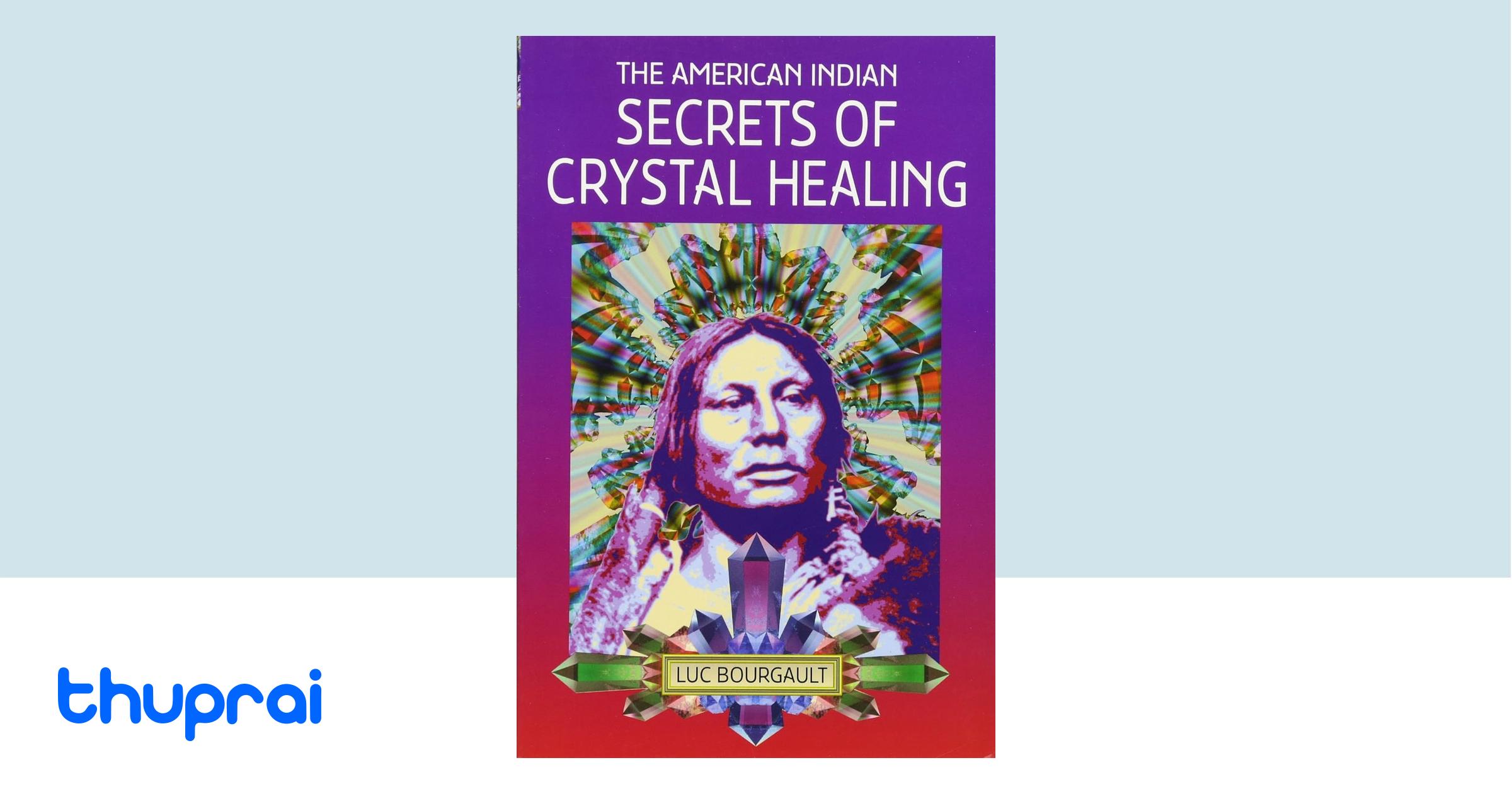 Buy American Indian Secrets of Crystal Healing in Nepal | Thuprai