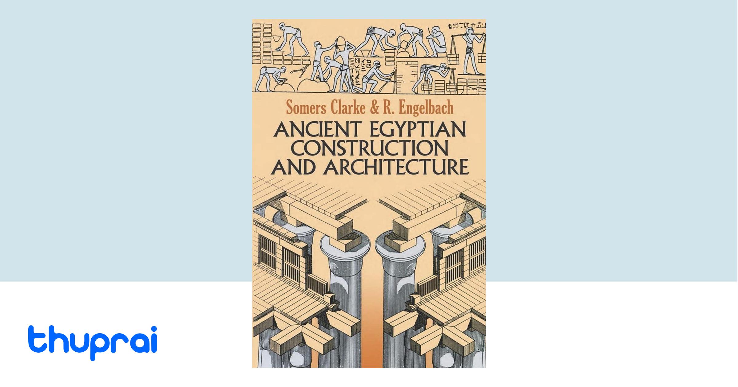 Buy Ancient Egyptian Construction and Architecture (Dover Books on ...
