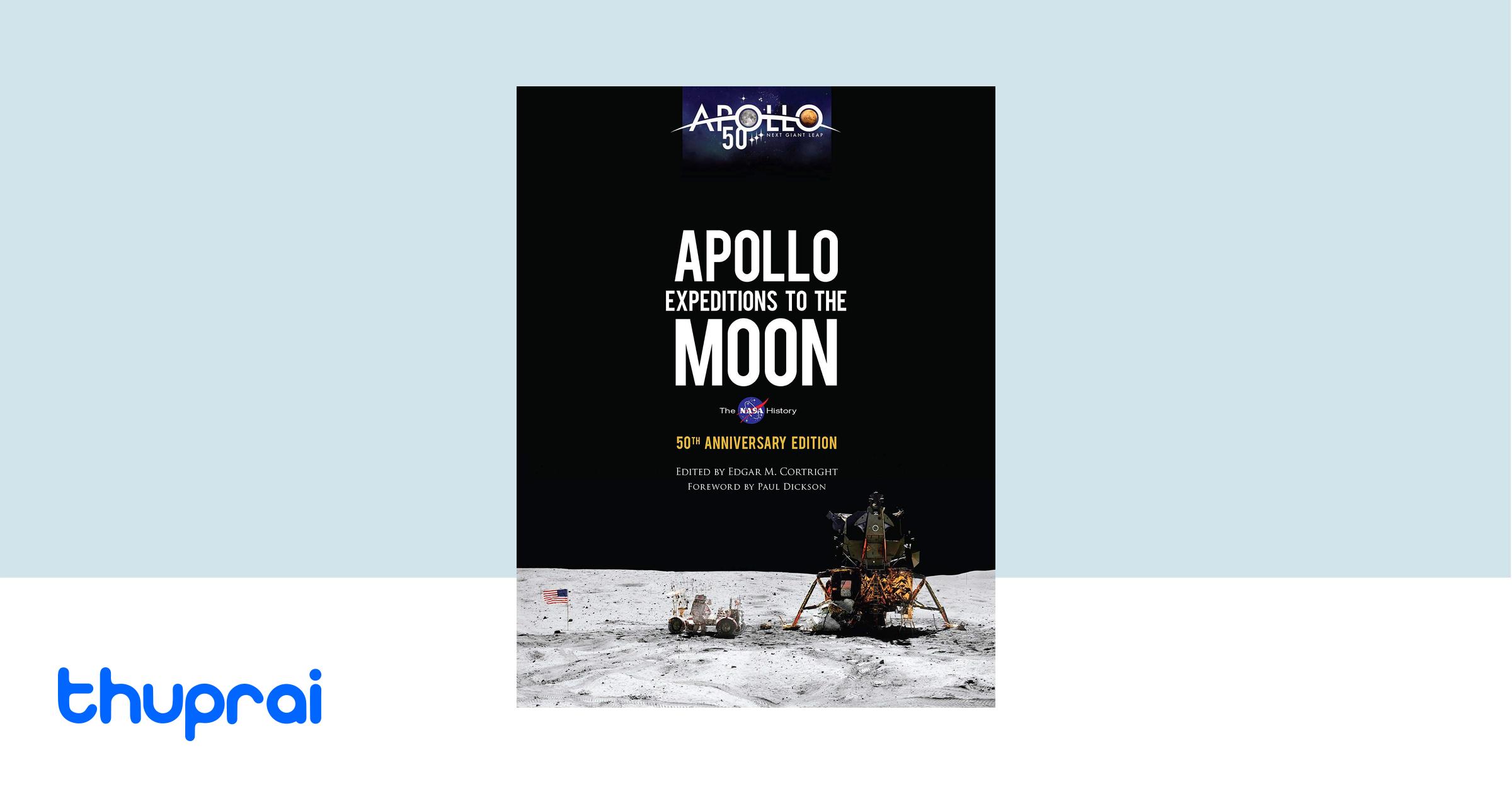 Apollo Expeditions to the Moon: The NASA History 50th Anniversary ...