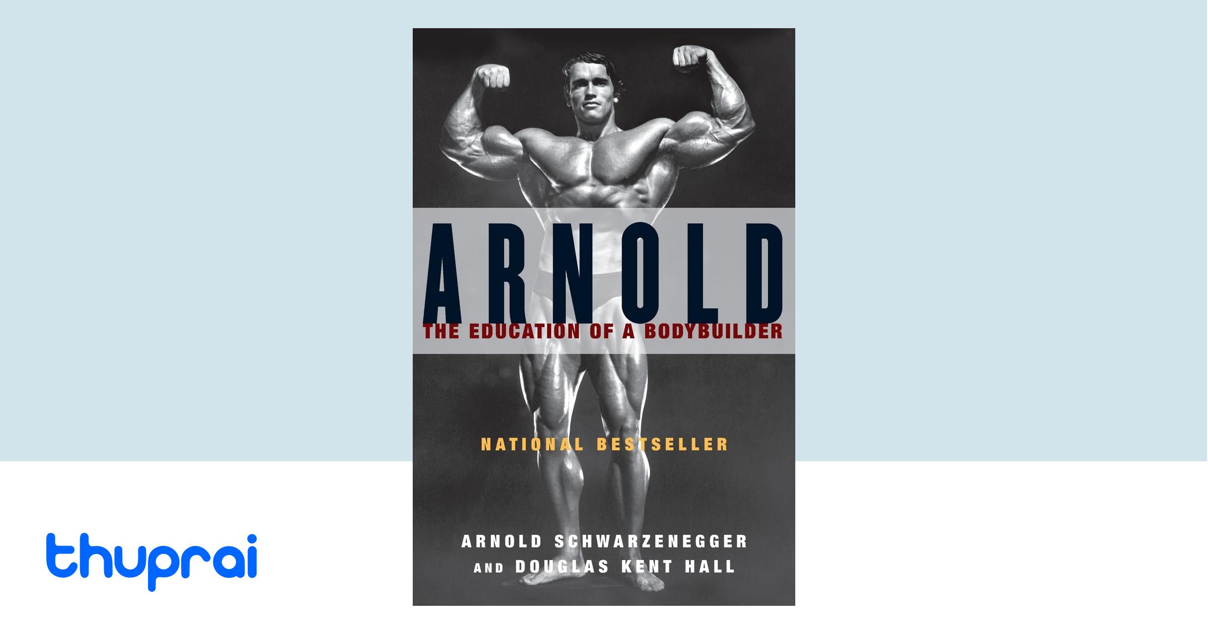 Buy Arnold: The Education of a Bodybuilder in Nepal | Thuprai