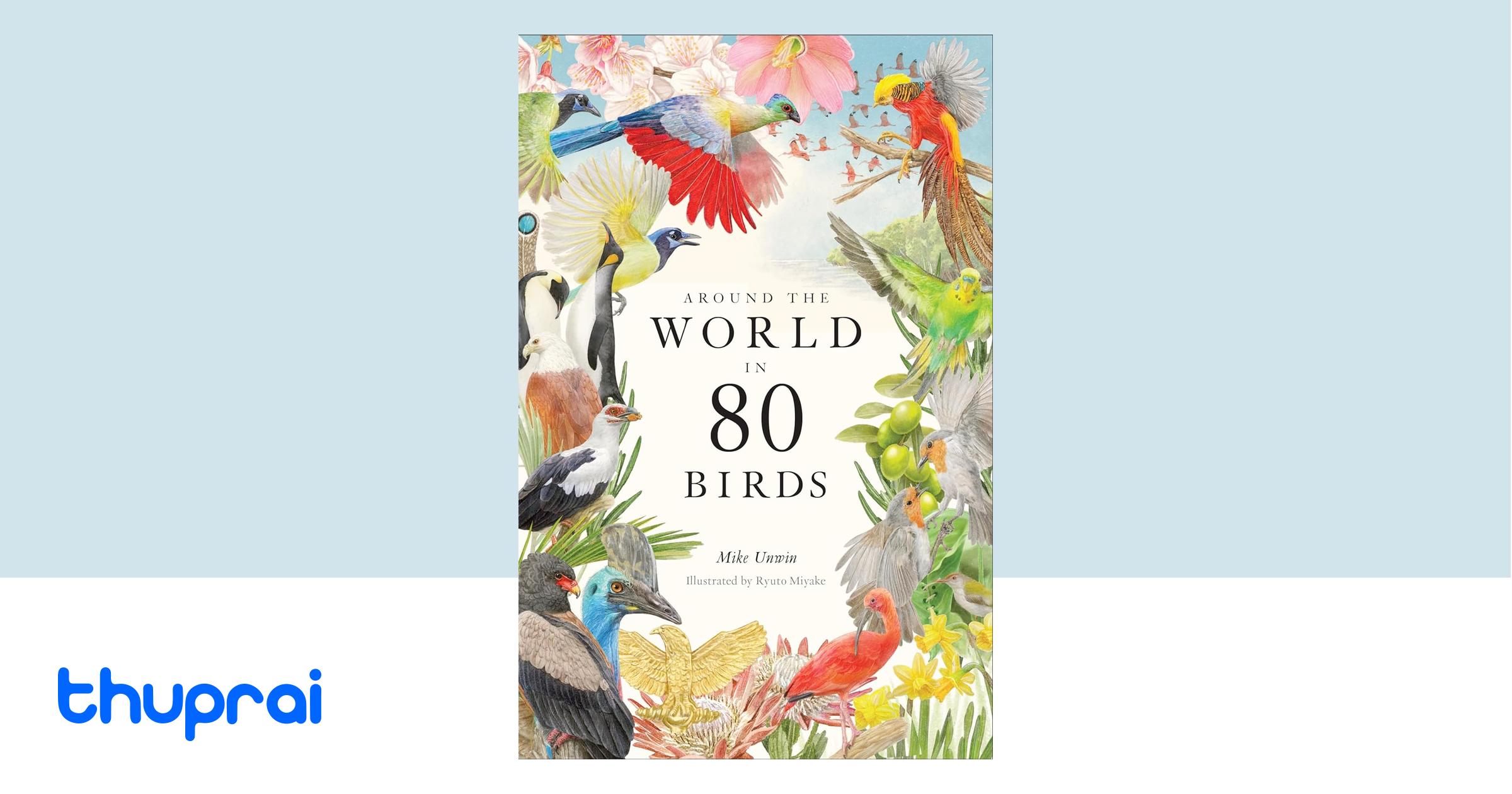 Buy Around the World in 80 Birds in Nepal | Thuprai
