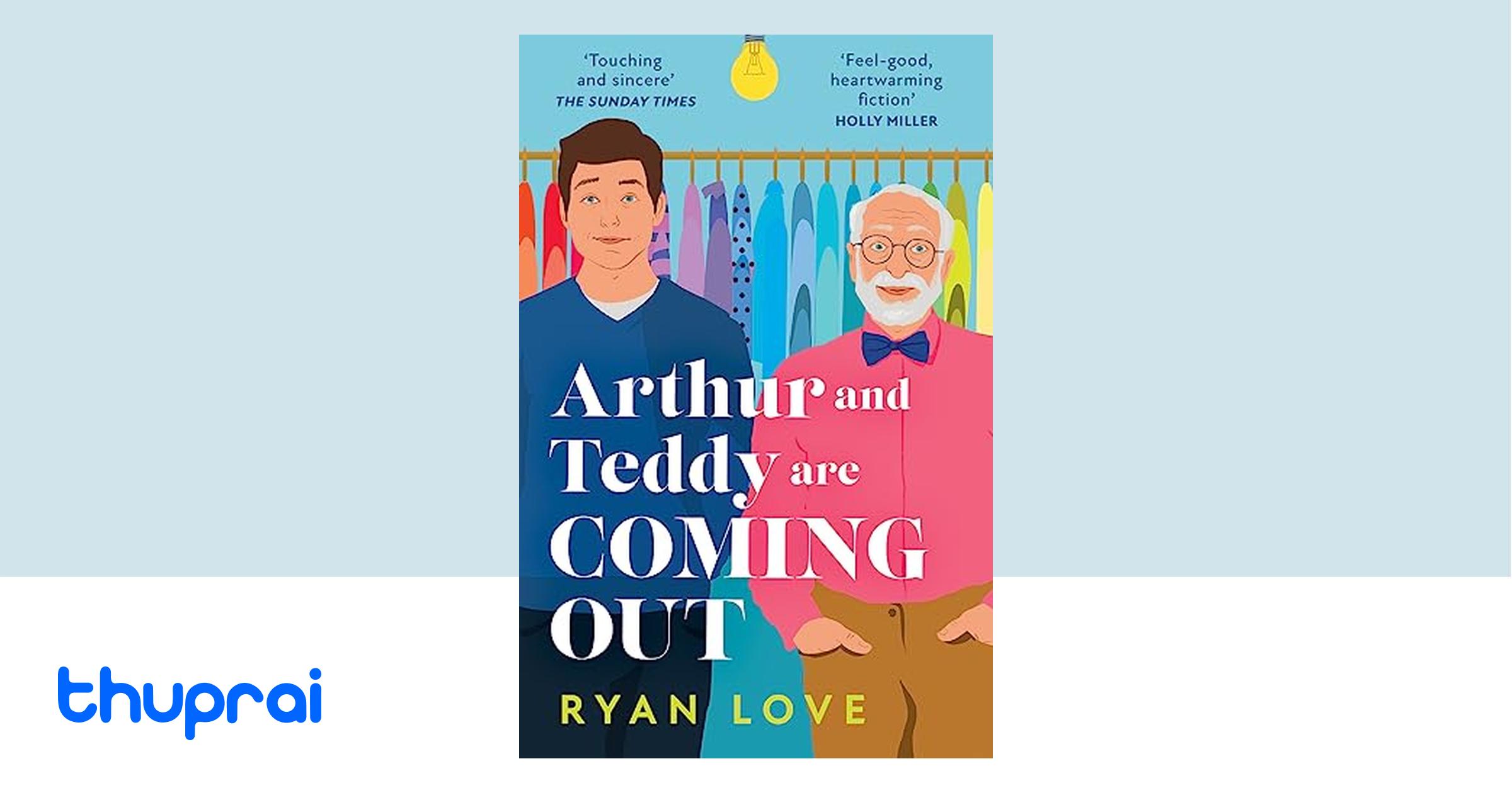Buy Arthur and Teddy Are Coming Out: The uplifting, feel-good read of ...