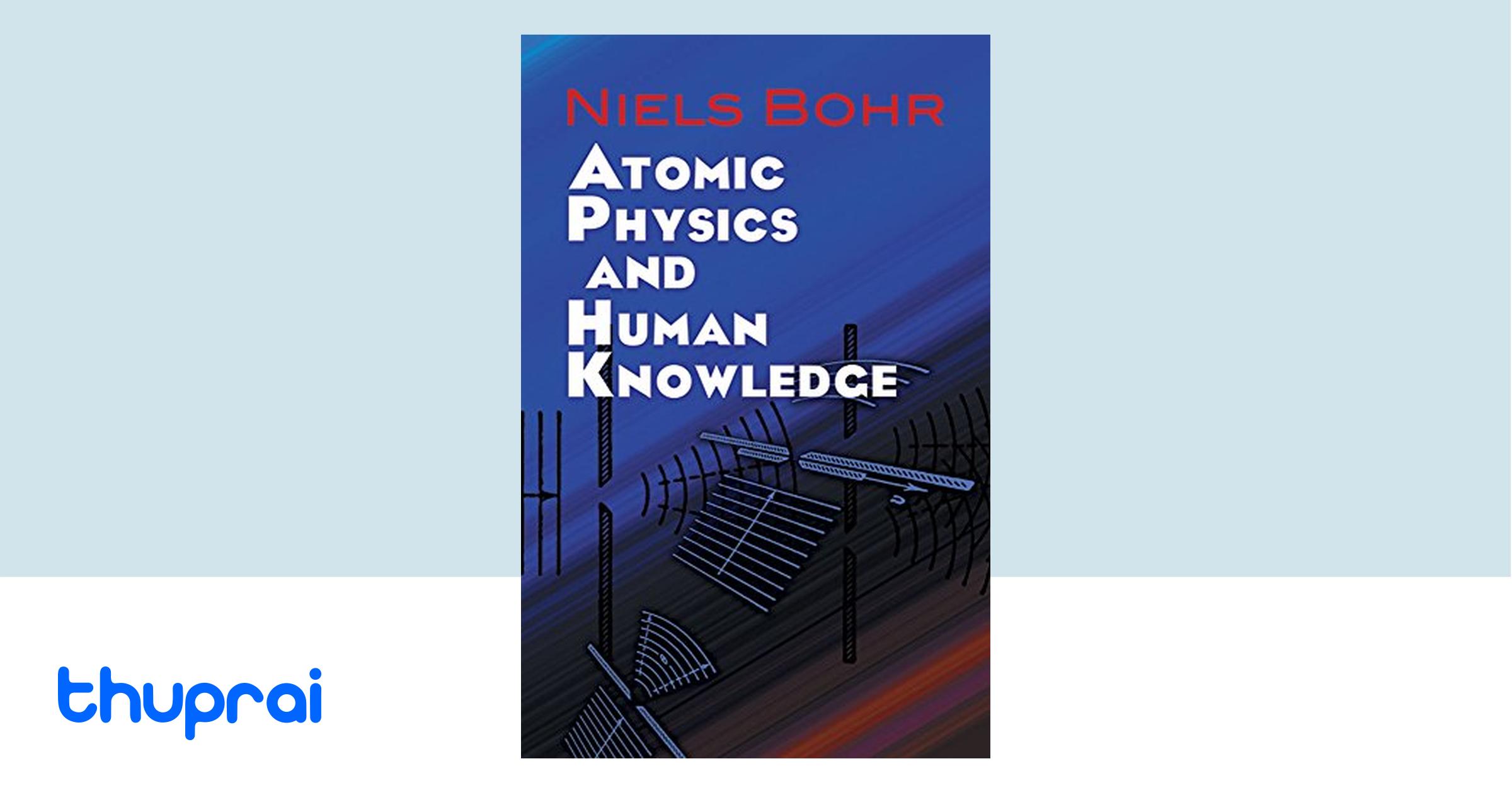 Buy Atomic Physics and Human Knowledge (Dover Books on Physics) in ...