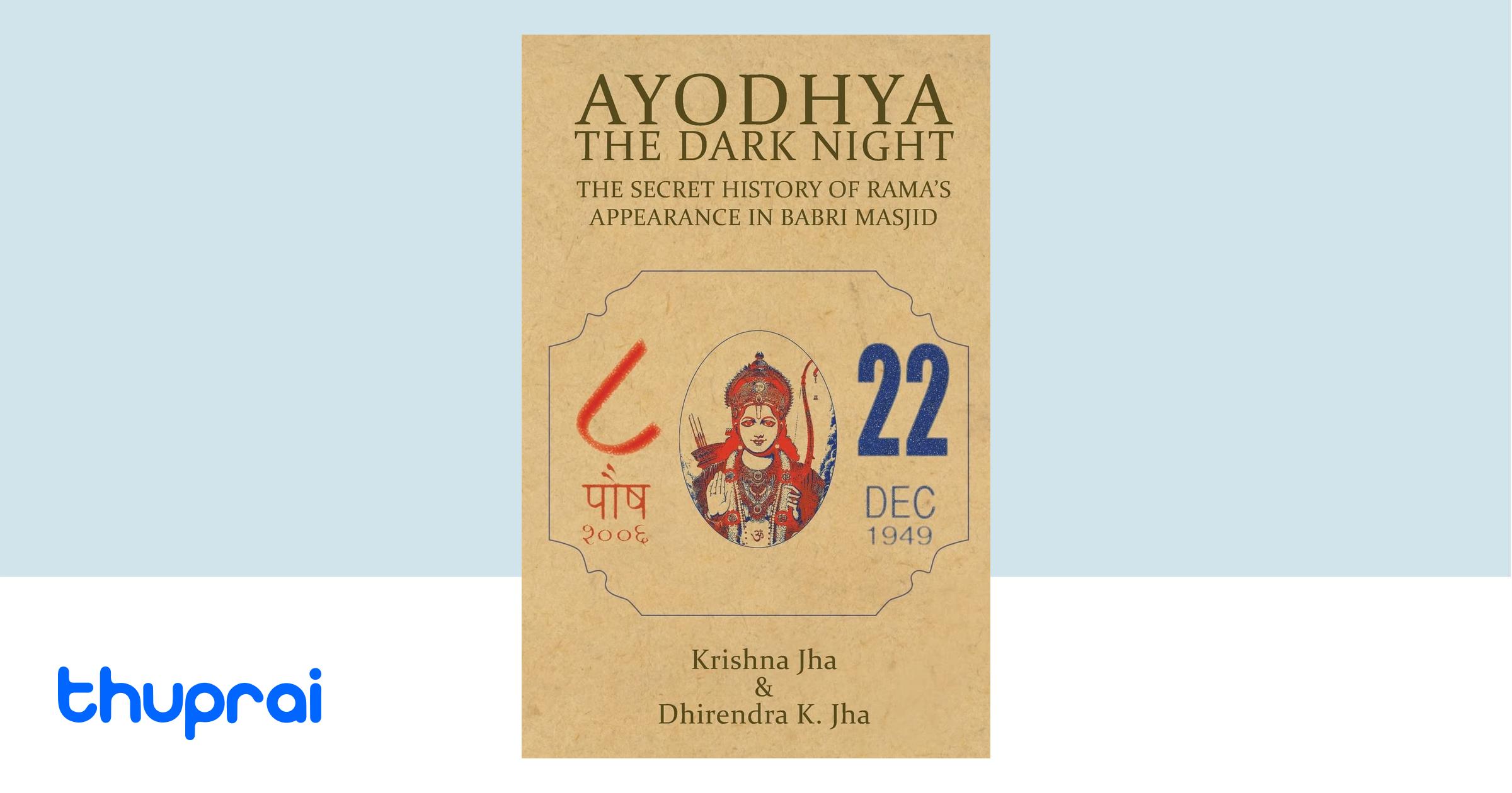 Buy Ayodhya: The Dark Night - The Secret History of Rama's Appearance ...