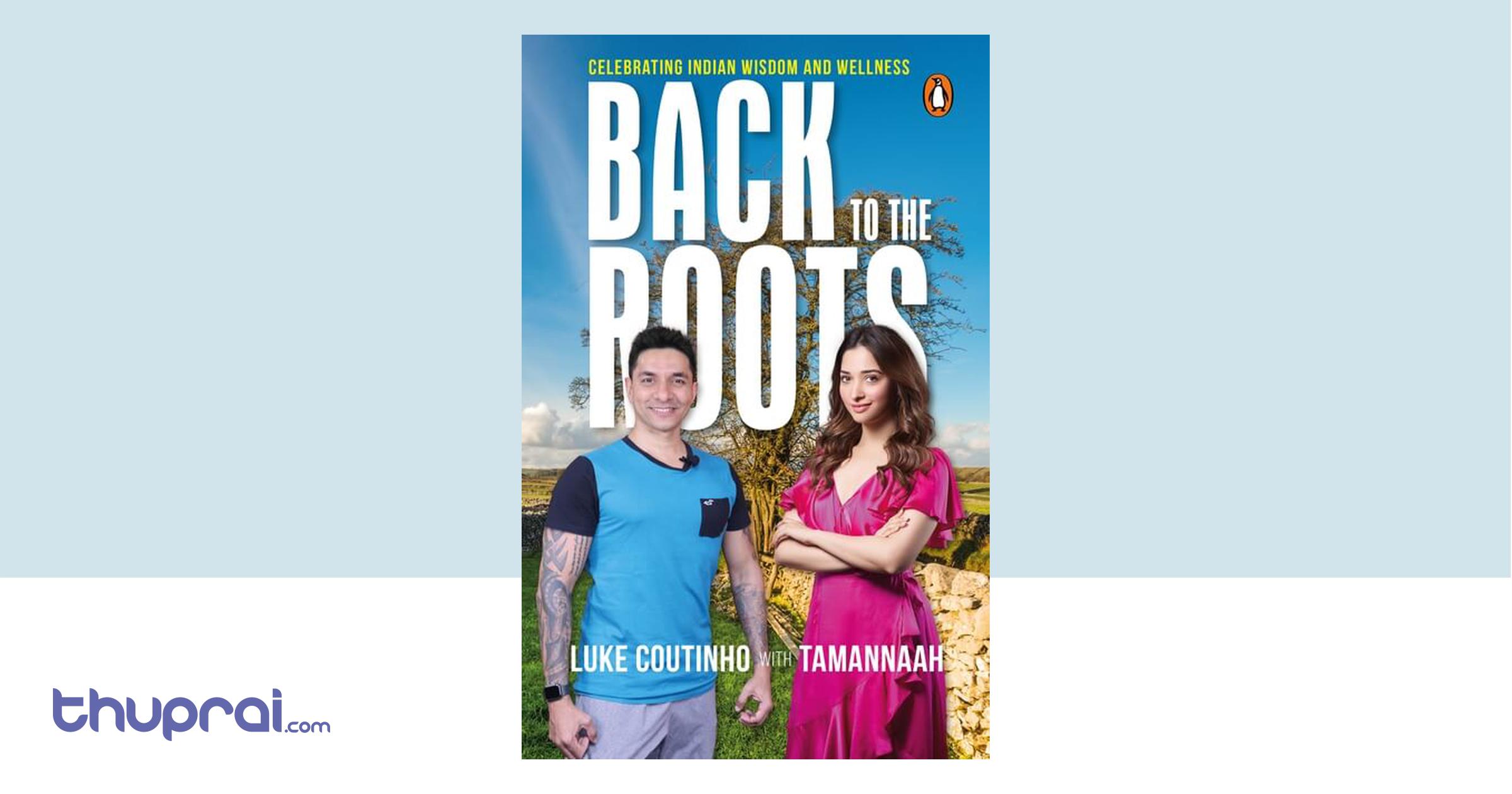Back to Roots - Luke Coutinho | Thuprai