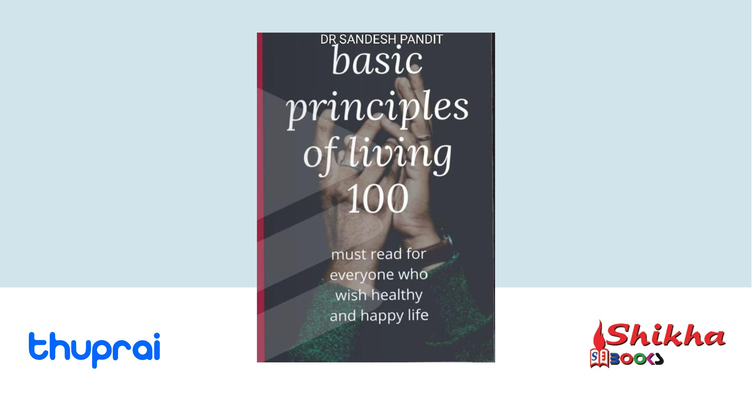 Basic Principles of living 100 - Sandesh Pandit | Thuprai
