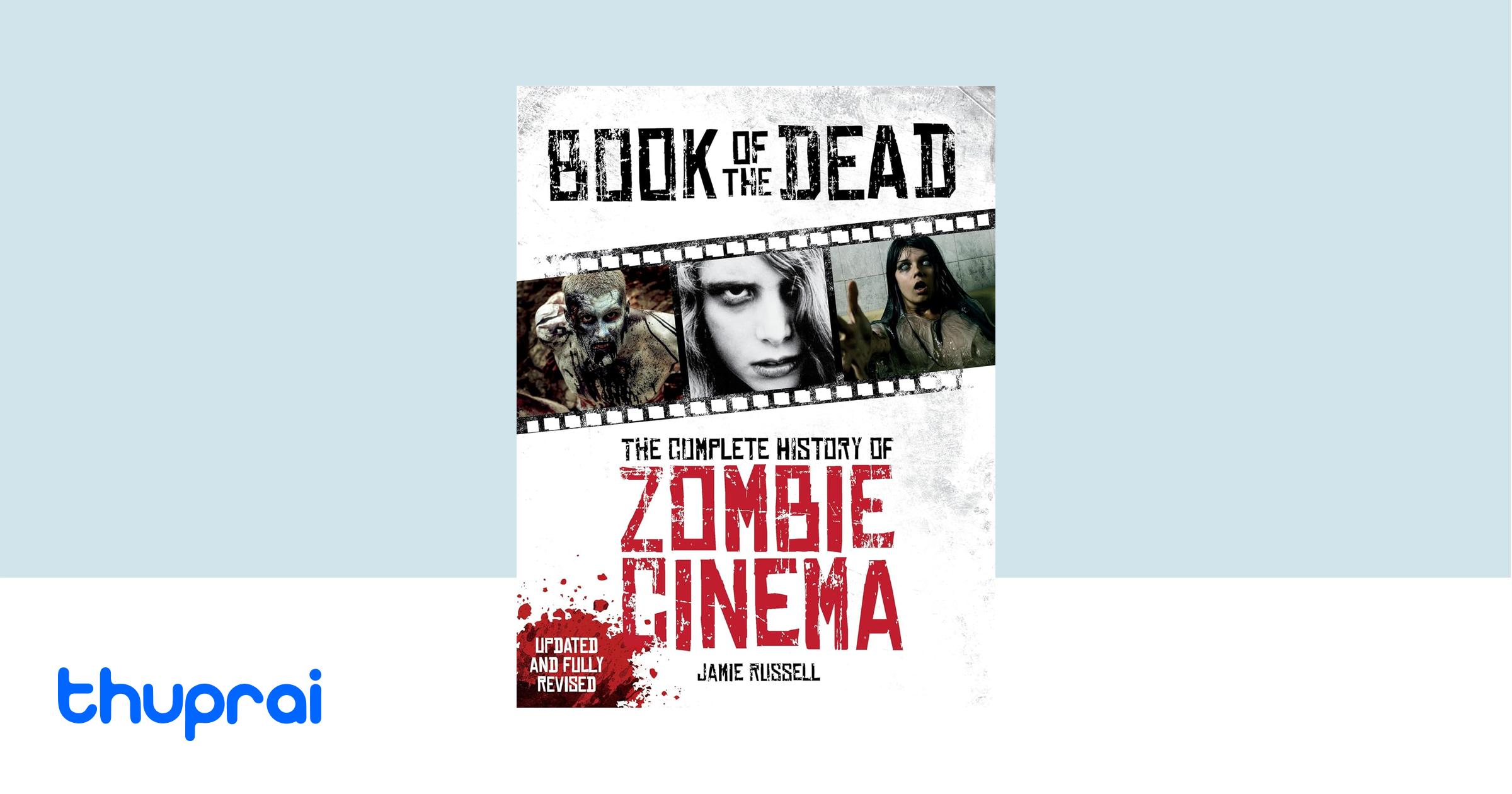 Buy Book of the Dead: The Complete History of Zombie Cinema (Updated ...
