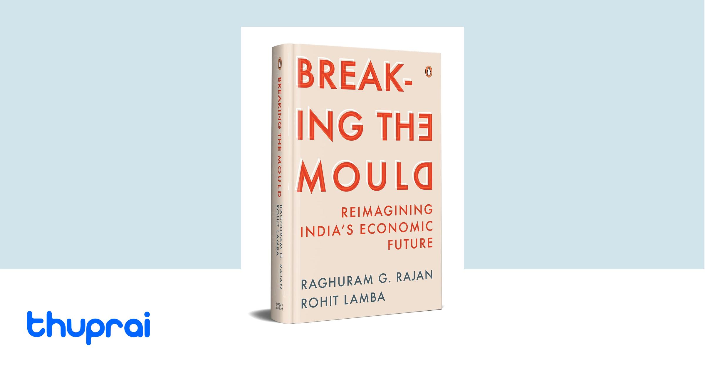 Buy Breaking the Mould:Reimagining India's Economic Future in Nepal ...