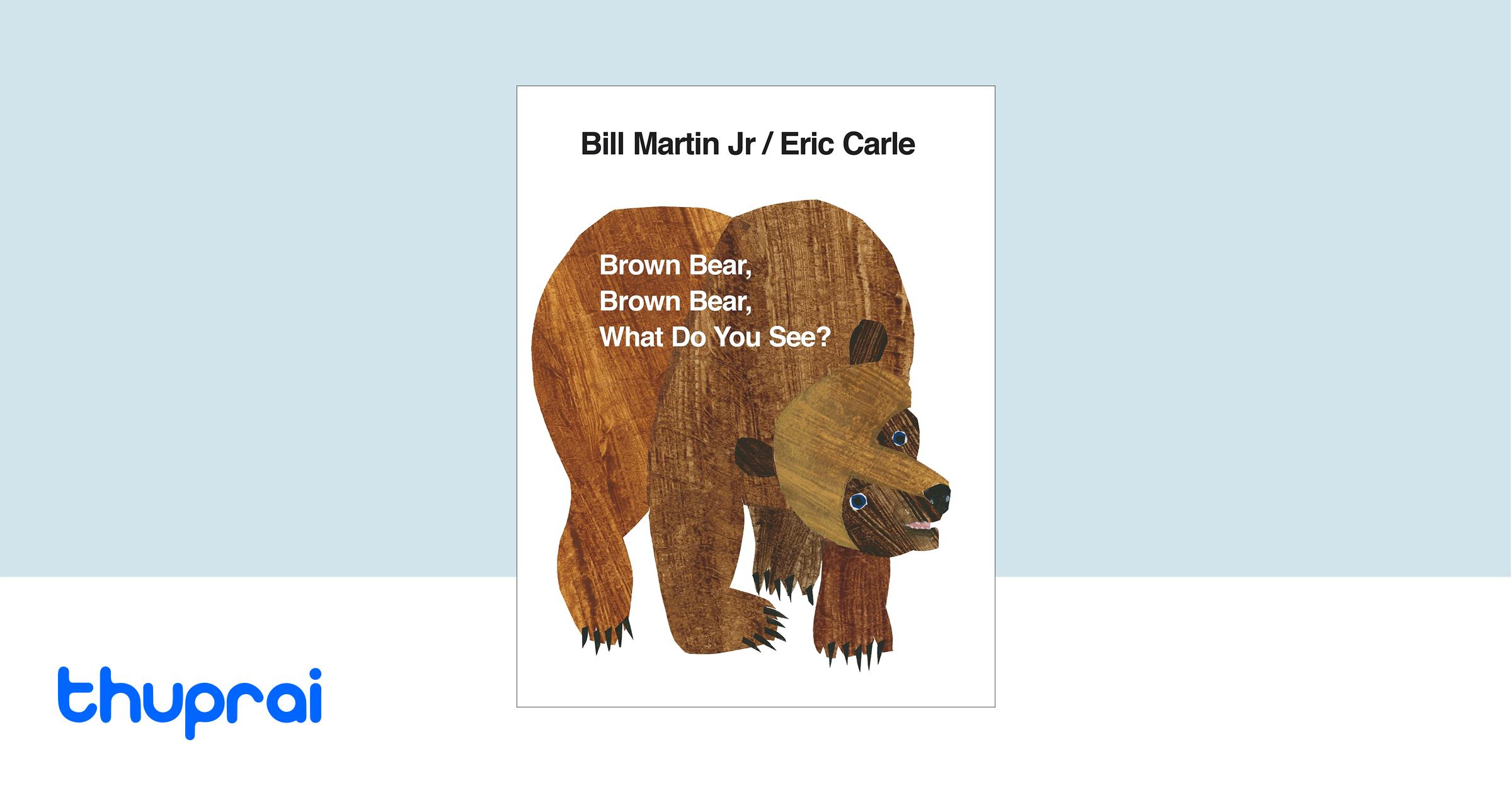 Brown Bear, Brown Bear, What Do You See? (Board Book) - Martin Bill ...