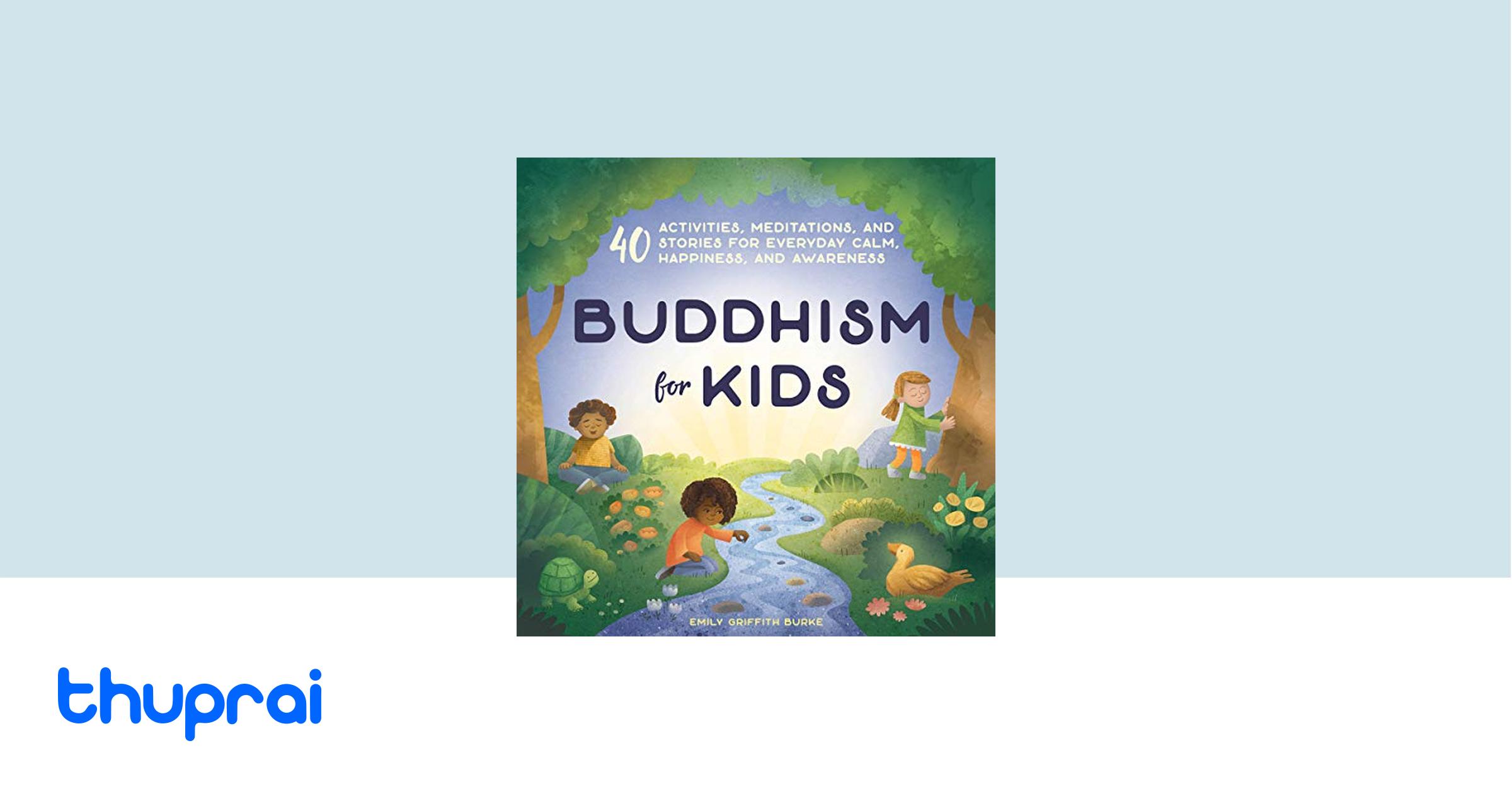 Buy Buddhism for Kids: 40 Activities, Meditations, and Stories for ...