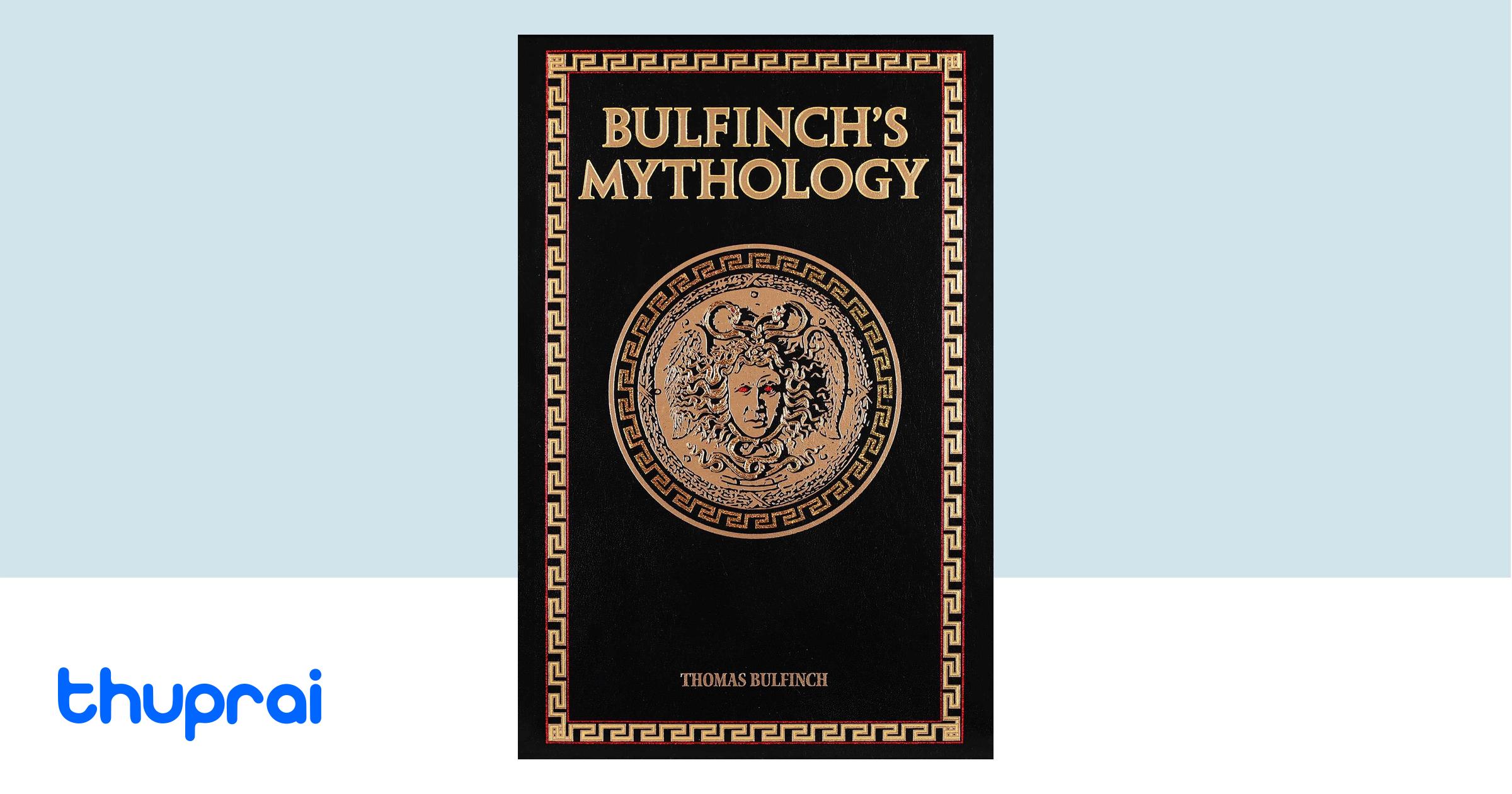 Bulfinch's Mythology (Leather-bound Classics) - Thomas Bulfinch | Thuprai