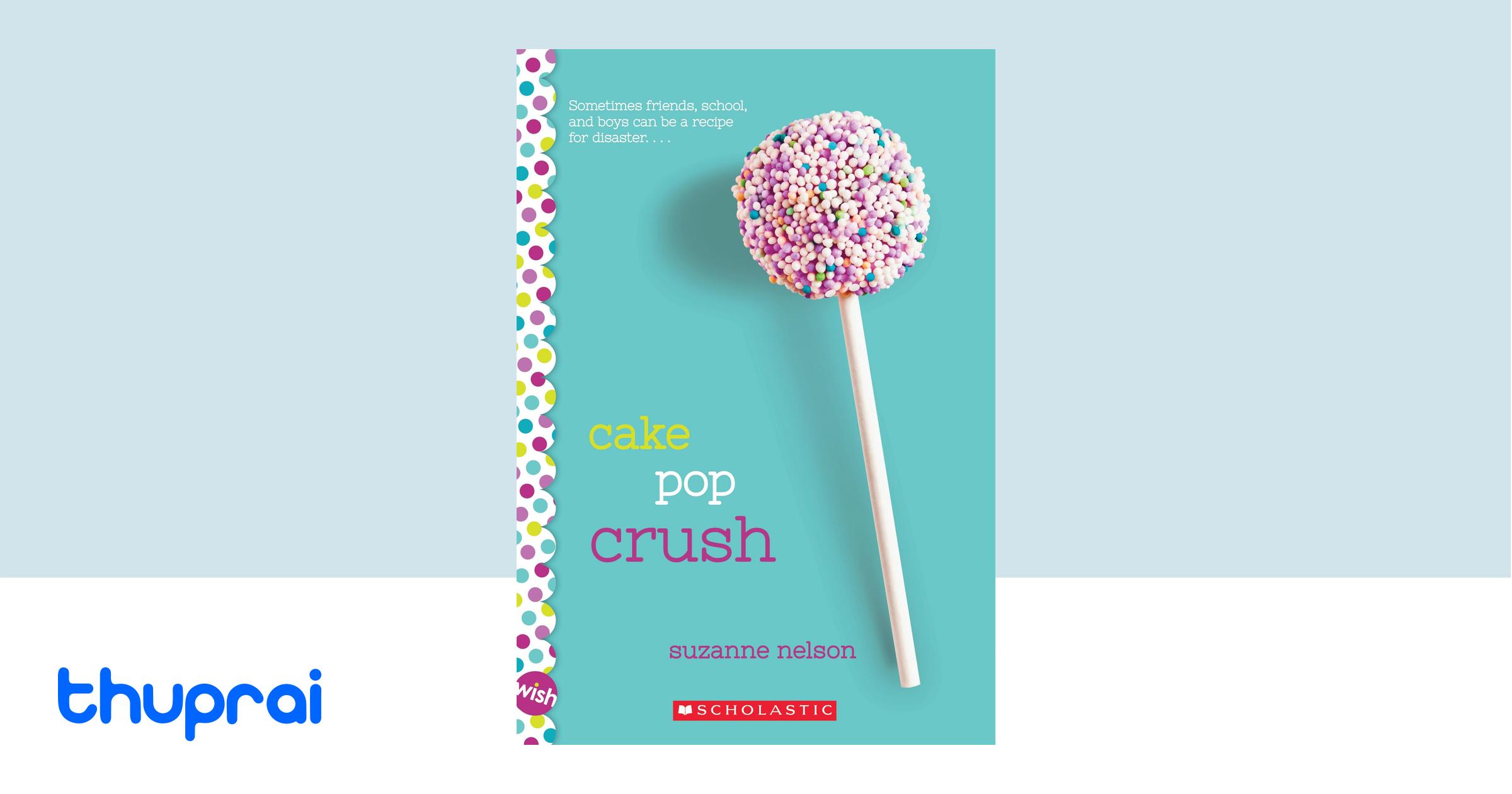 Buy Cake Pop Crush: A Wish Novel in Nepal | Thuprai