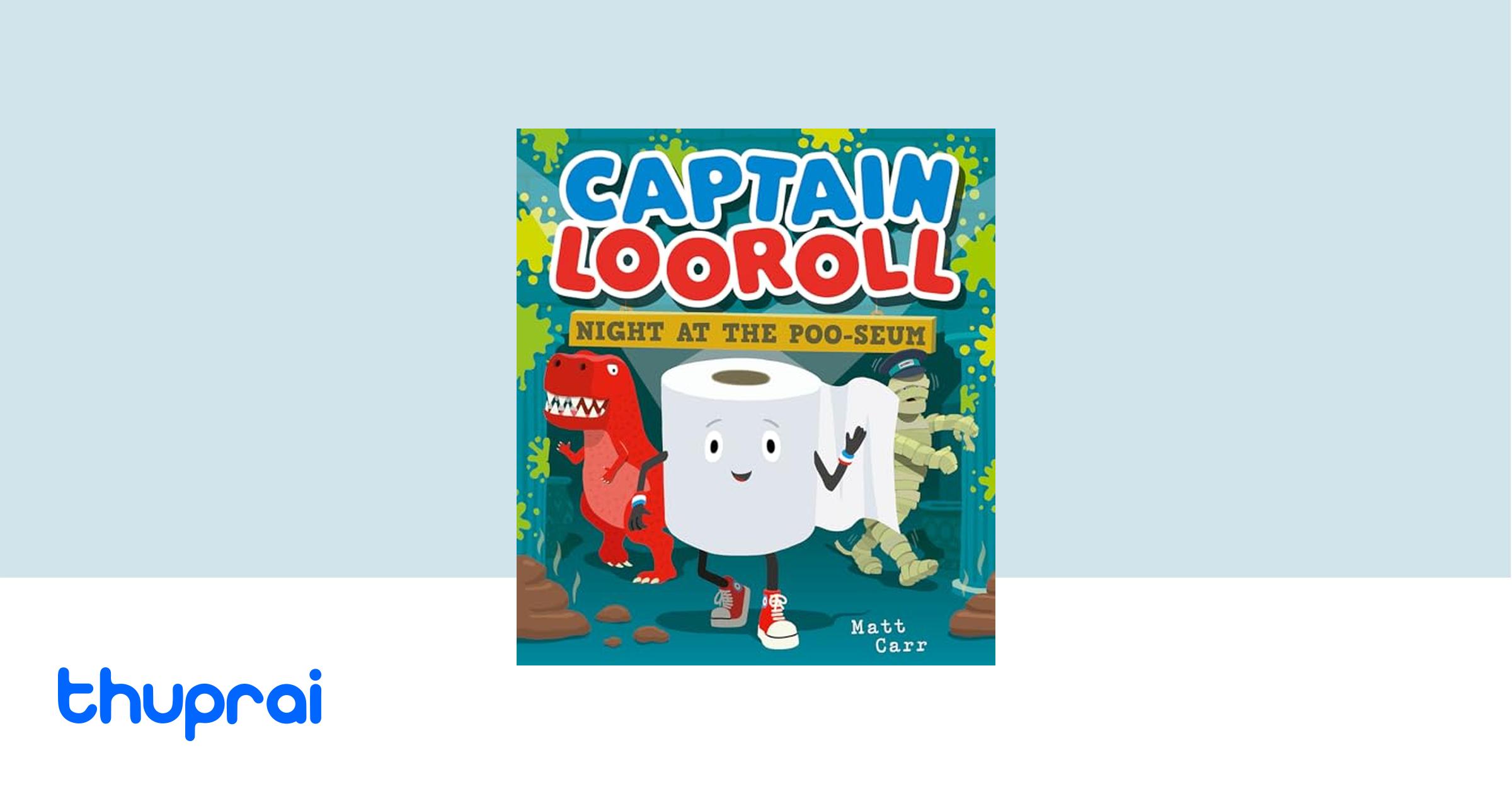 Buy Captain Looroll: Night at the Poo-seum: An unlikely loo roll ...