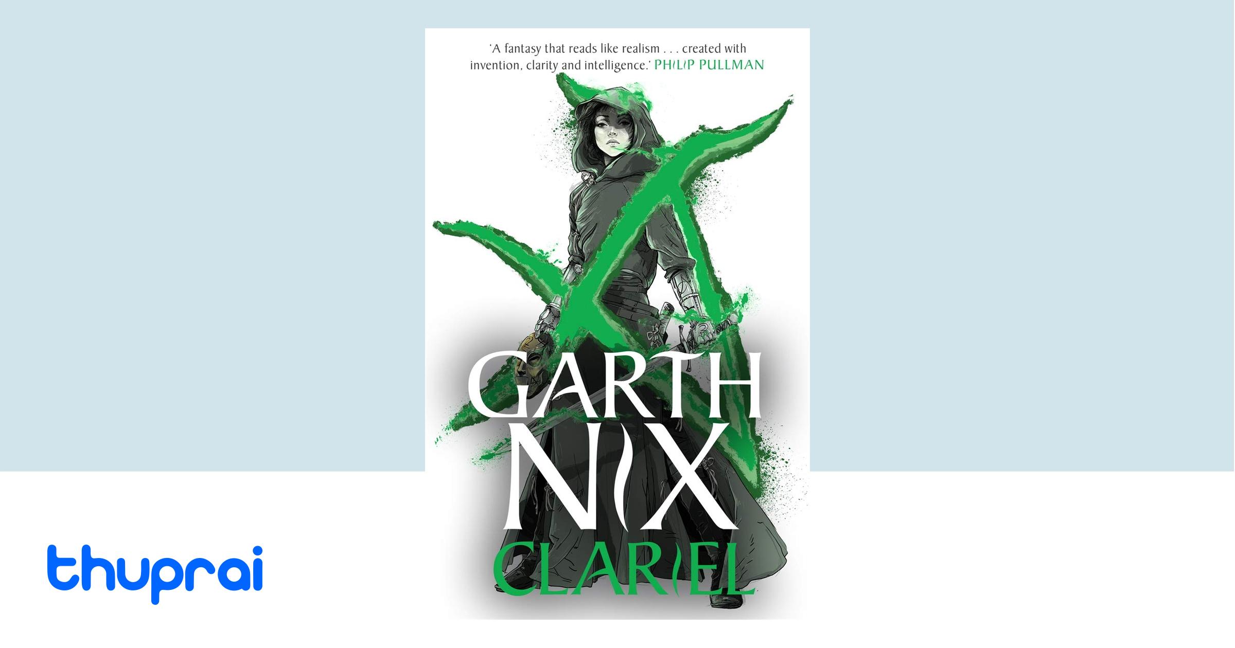 Buy Clariel: Prequel to the internationally bestselling Old Kingdom ...