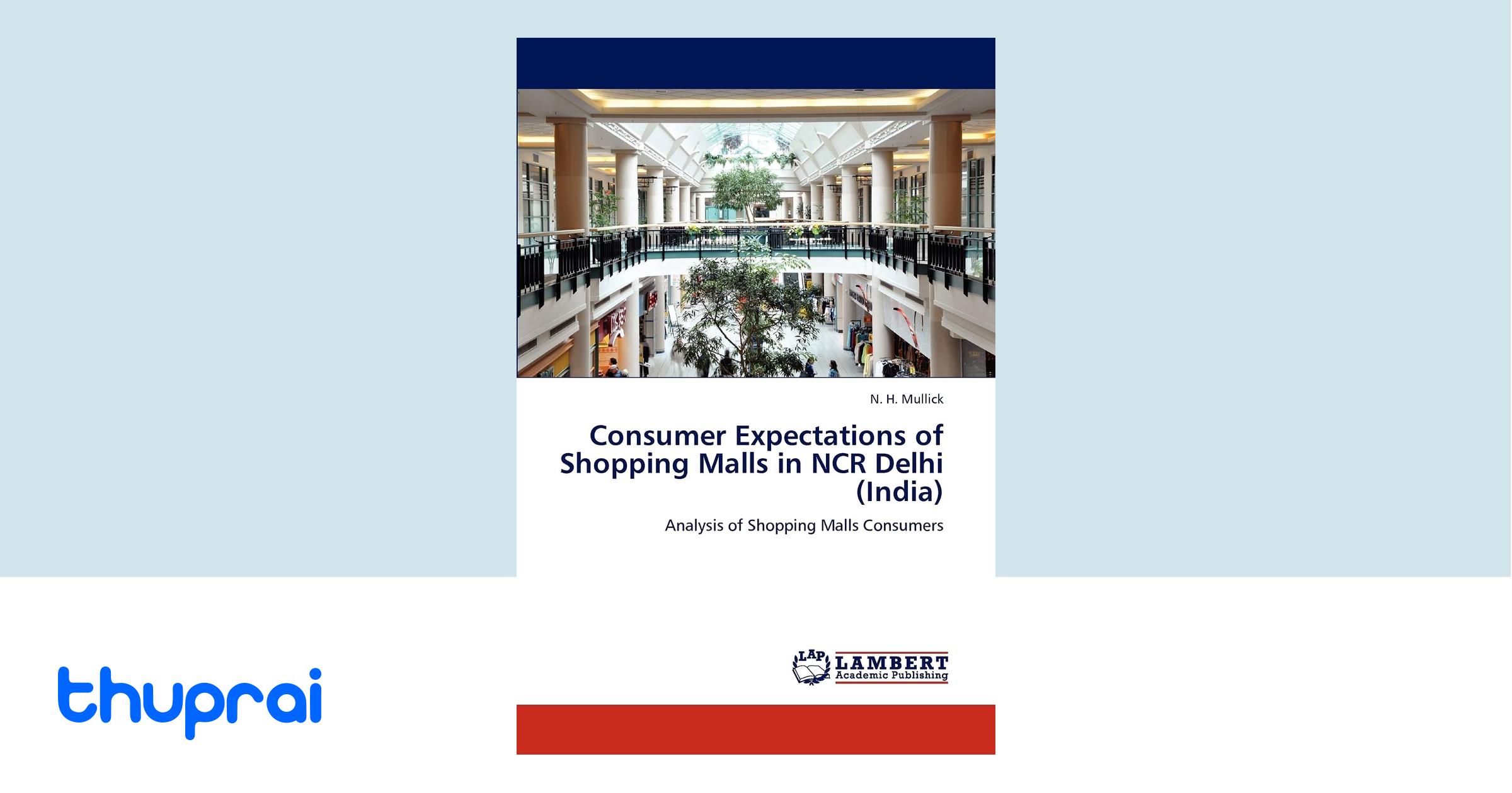Buy Consumer Expectations of Shopping Malls in NCR Delhi (India) in ...