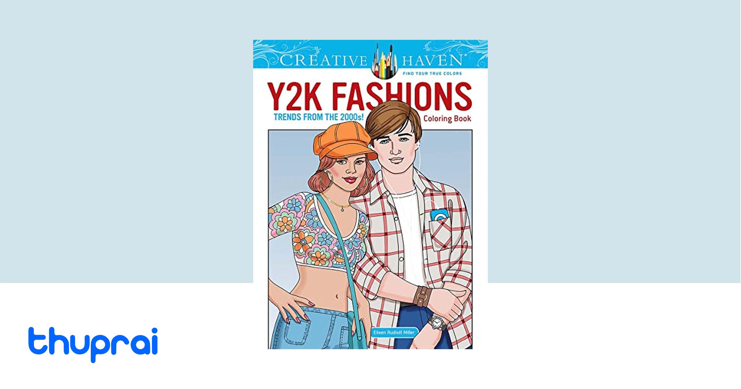 Creative Haven Y2K Fashions Coloring Book: Trends from the 2000s ...