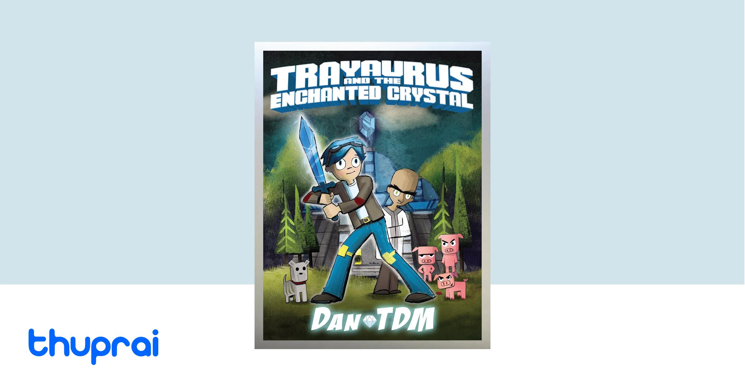 Buy DanTDM: Trayaurus and the Enchanted Crystal in Nepal | Thuprai