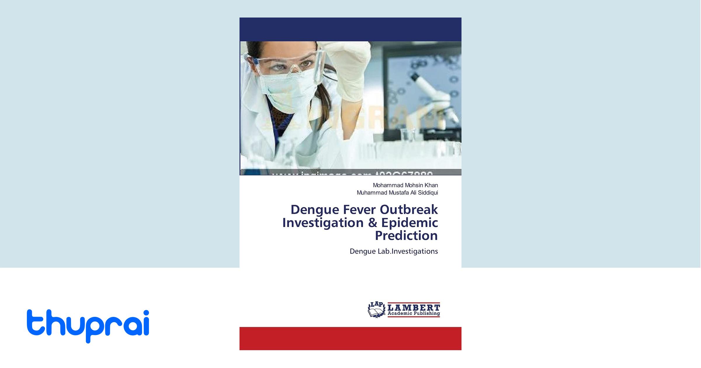 Buy Dengue Fever Outbreak Investigation And Epidemic Prediction In Nepal Thuprai