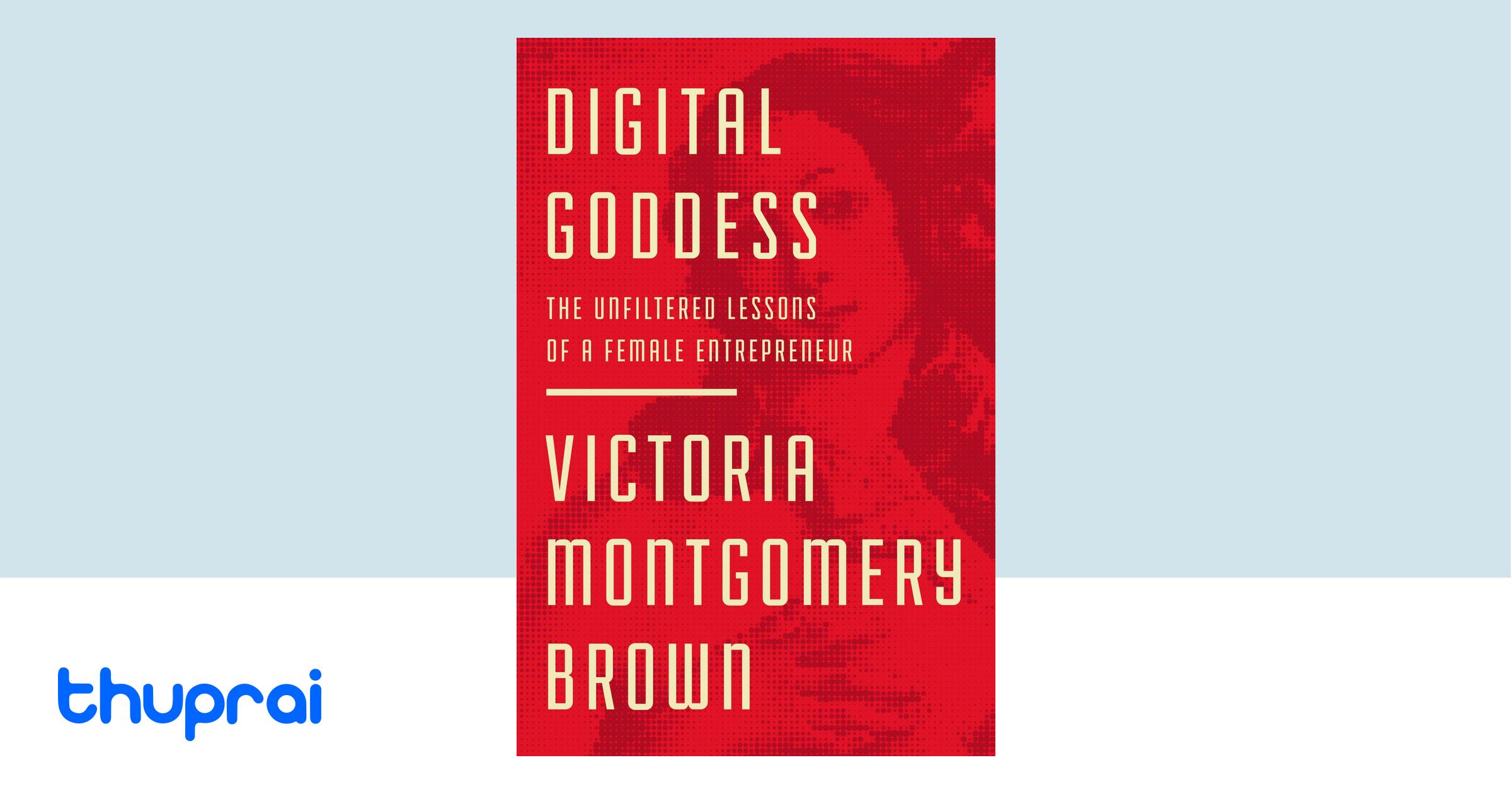 Buy Digital Goddess : The Unfiltered Lessons of a Female Entrepreneur ...