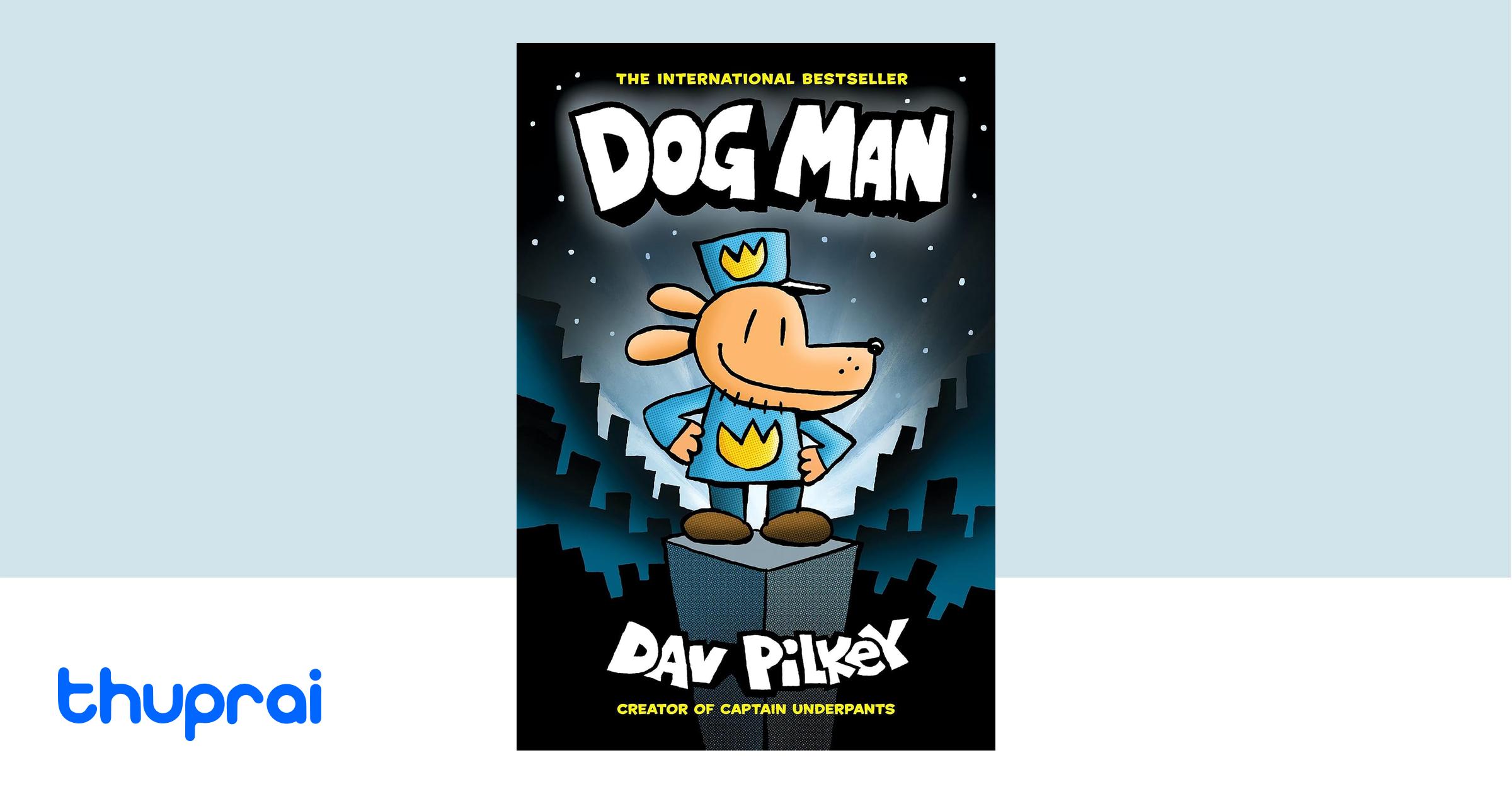 Buy Dog Man: From the Creator of Captain Underpants (Dog Man #1), 1 in ...