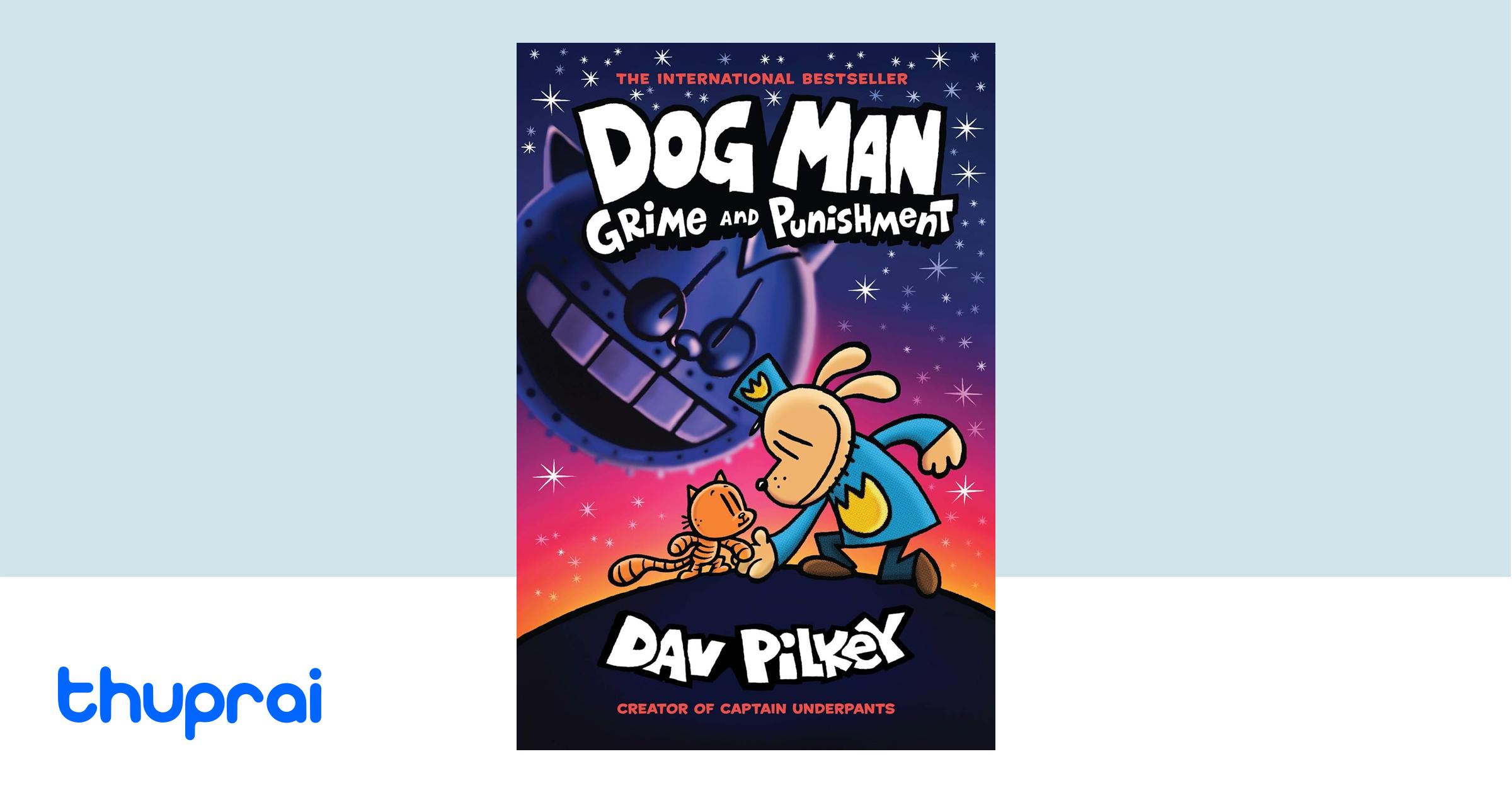 Buy Dog Man: Grime and Punishment: From the Creator of Captain ...