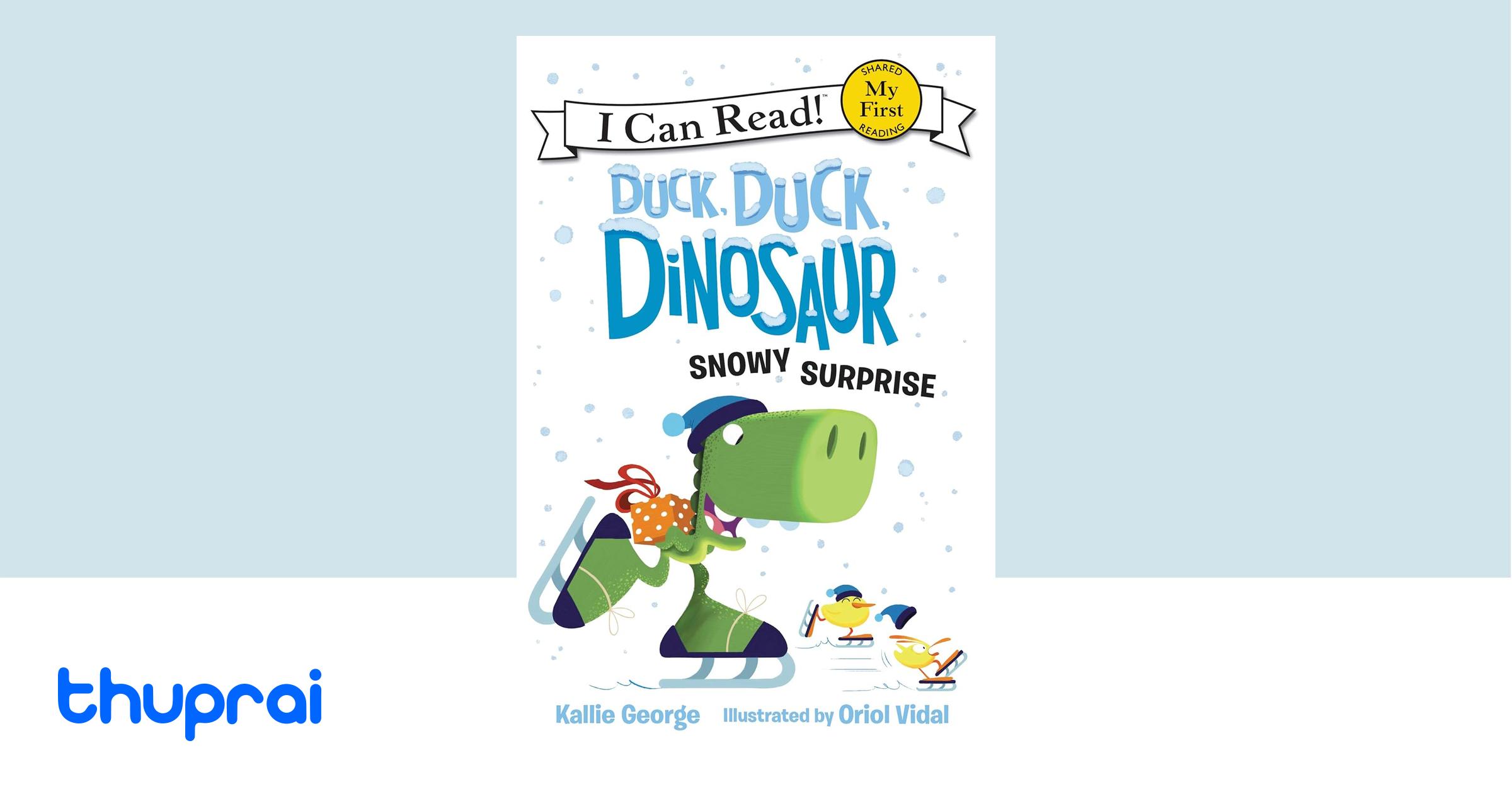 Buy Duck, Duck, Dinosaur: Snowy Surprise in Nepal | Thuprai