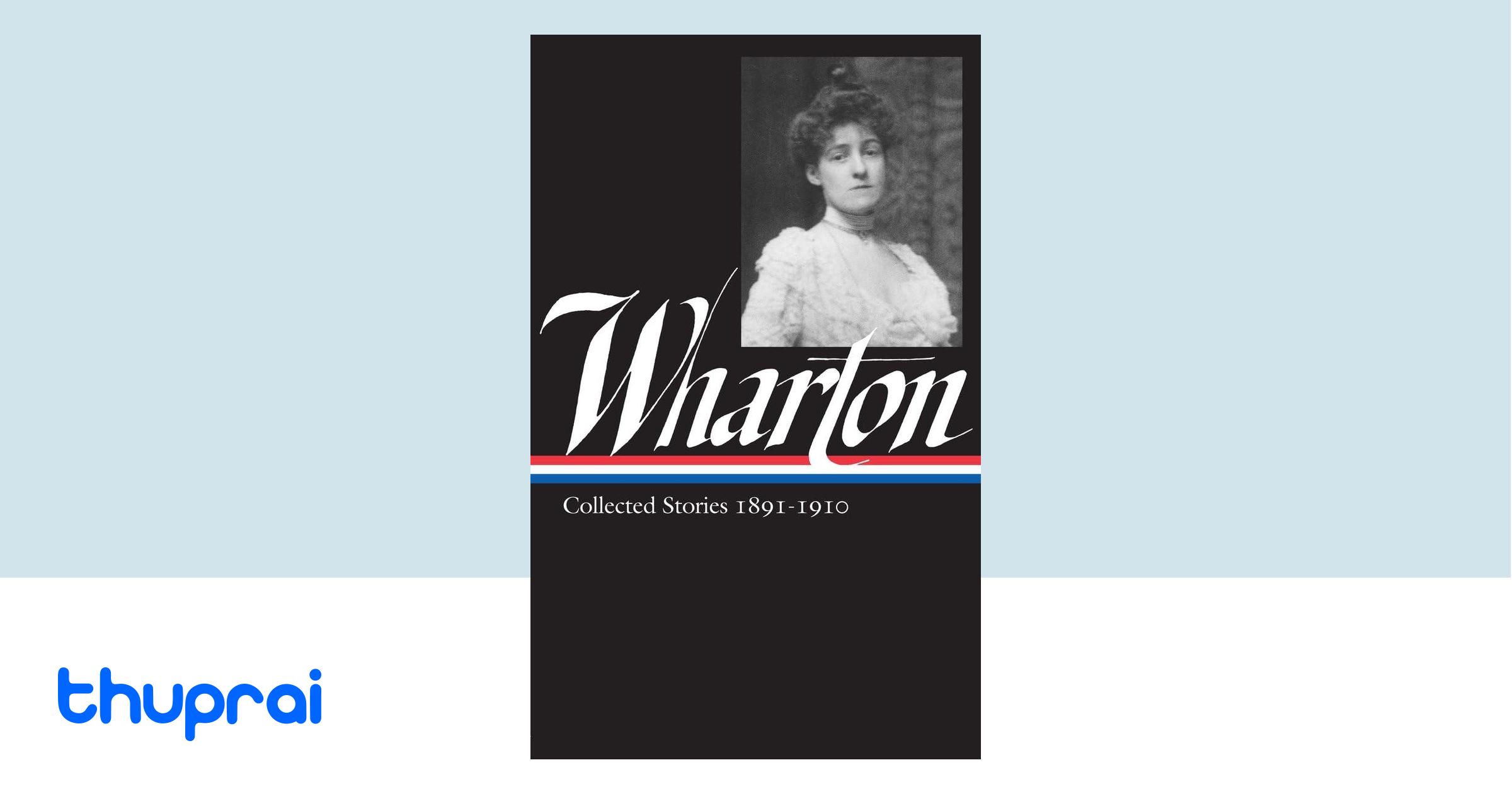 Buy Edith Wharton: Collected Stories Vol 1. 1891-1910 (LOA #121) in ...