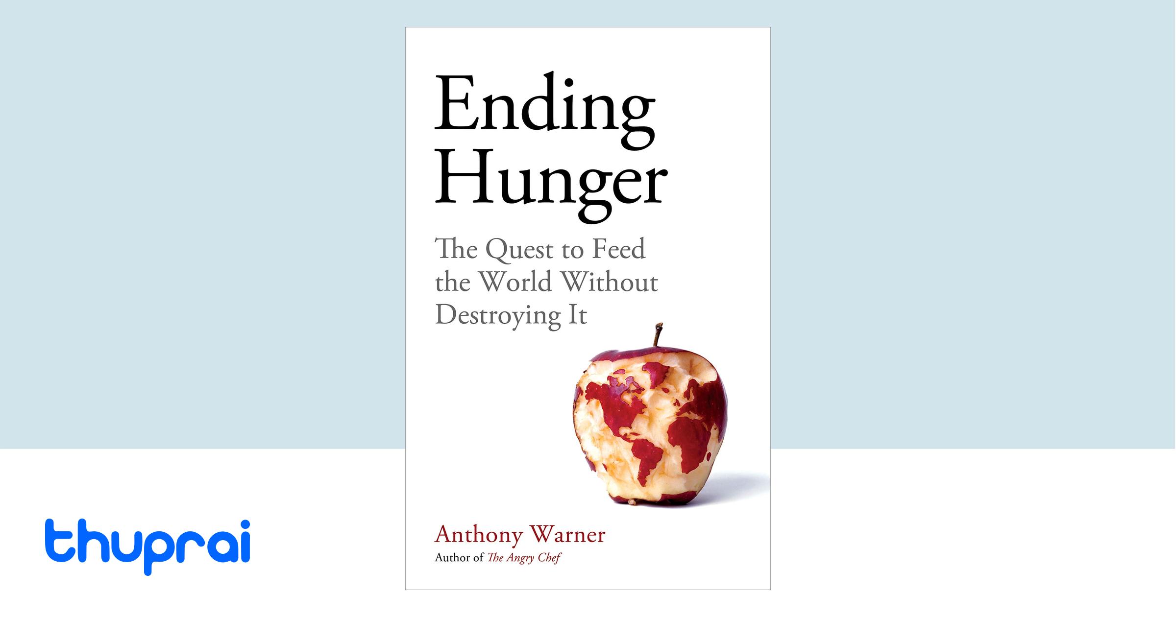 Buy Ending Hunger : The quest to feed the world without destroying it ...